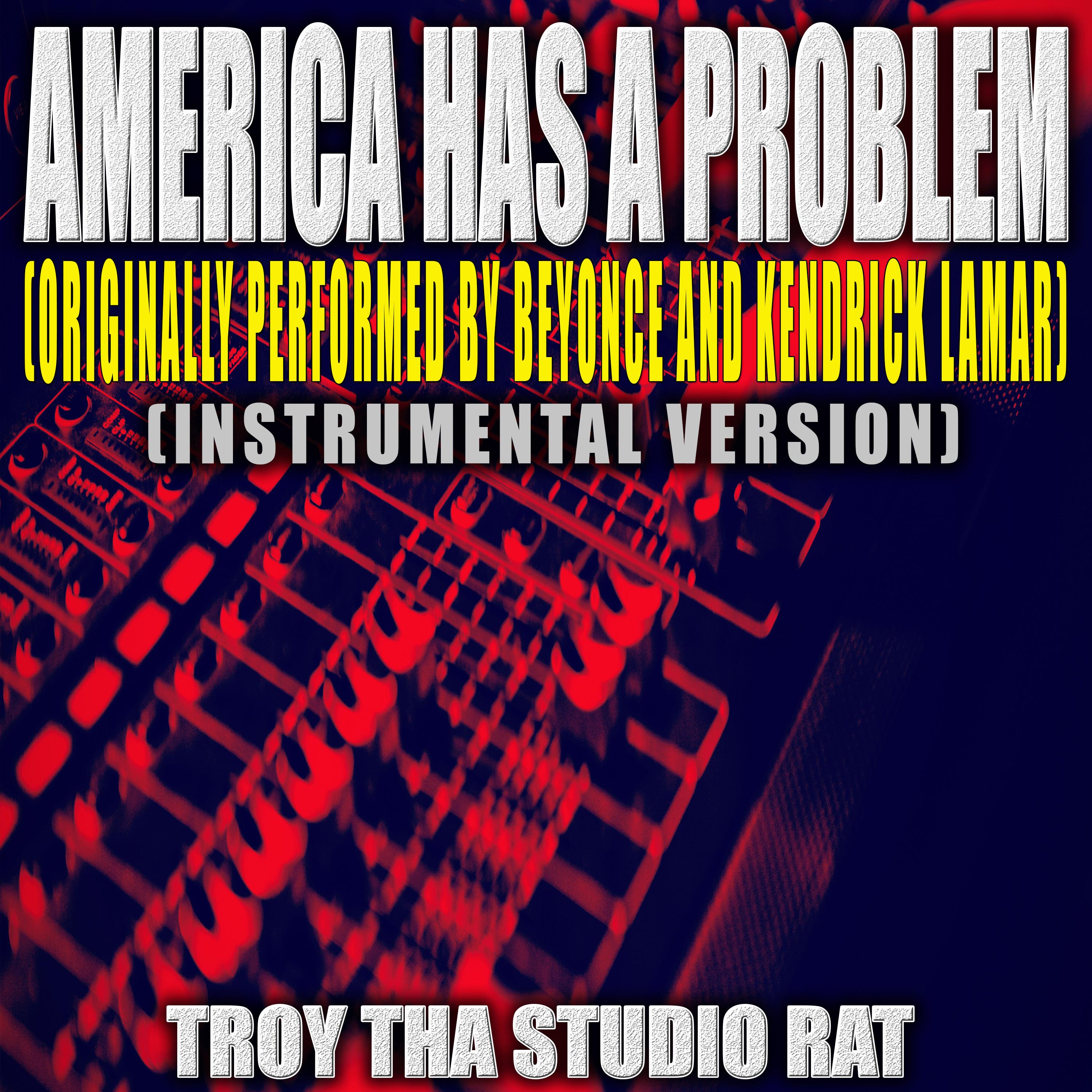 America Has A Problem (Originally Performed by Beyonce and Kendrick ...