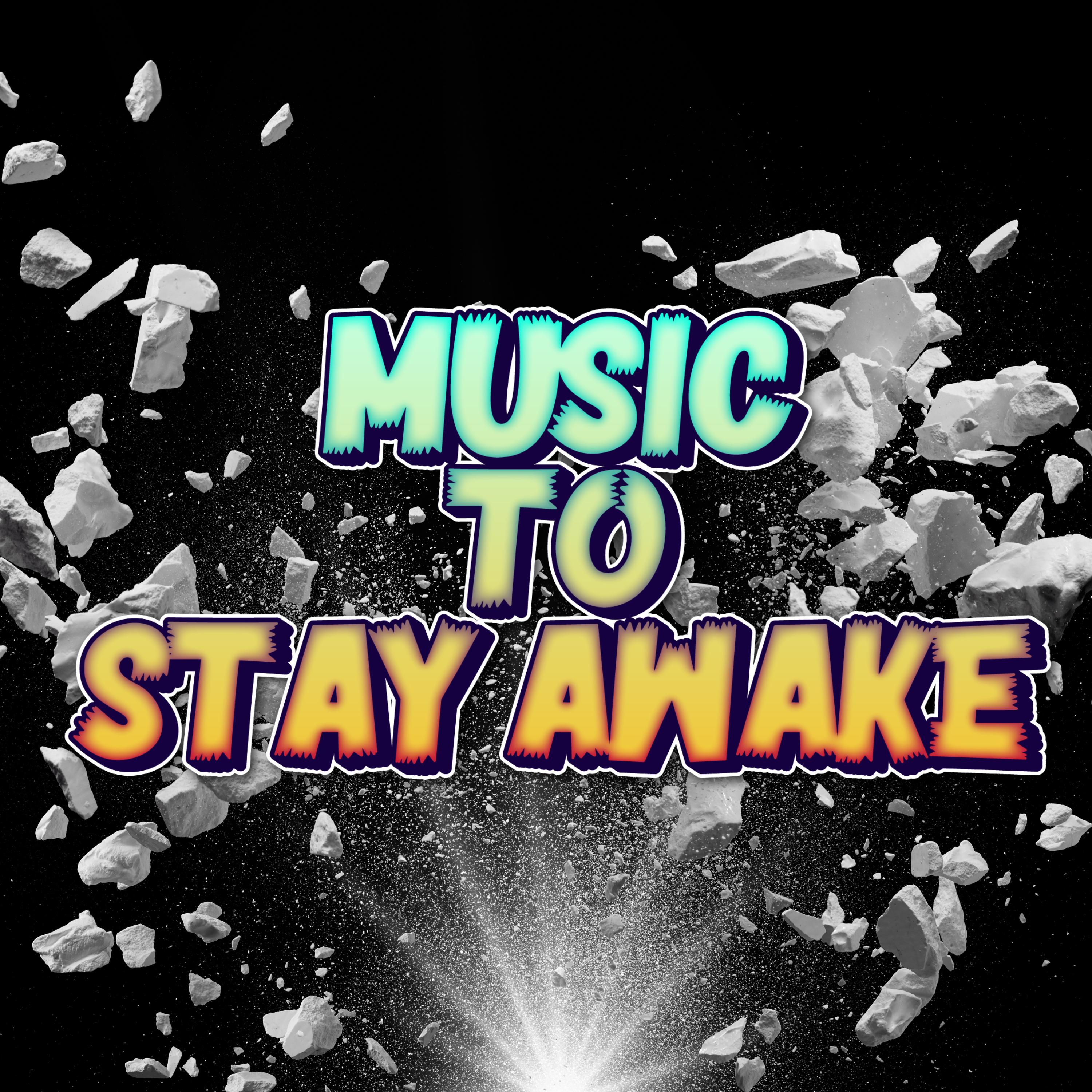 Sounds For Staying Awake - Music To Stay Awake/White Noise To Stay ...