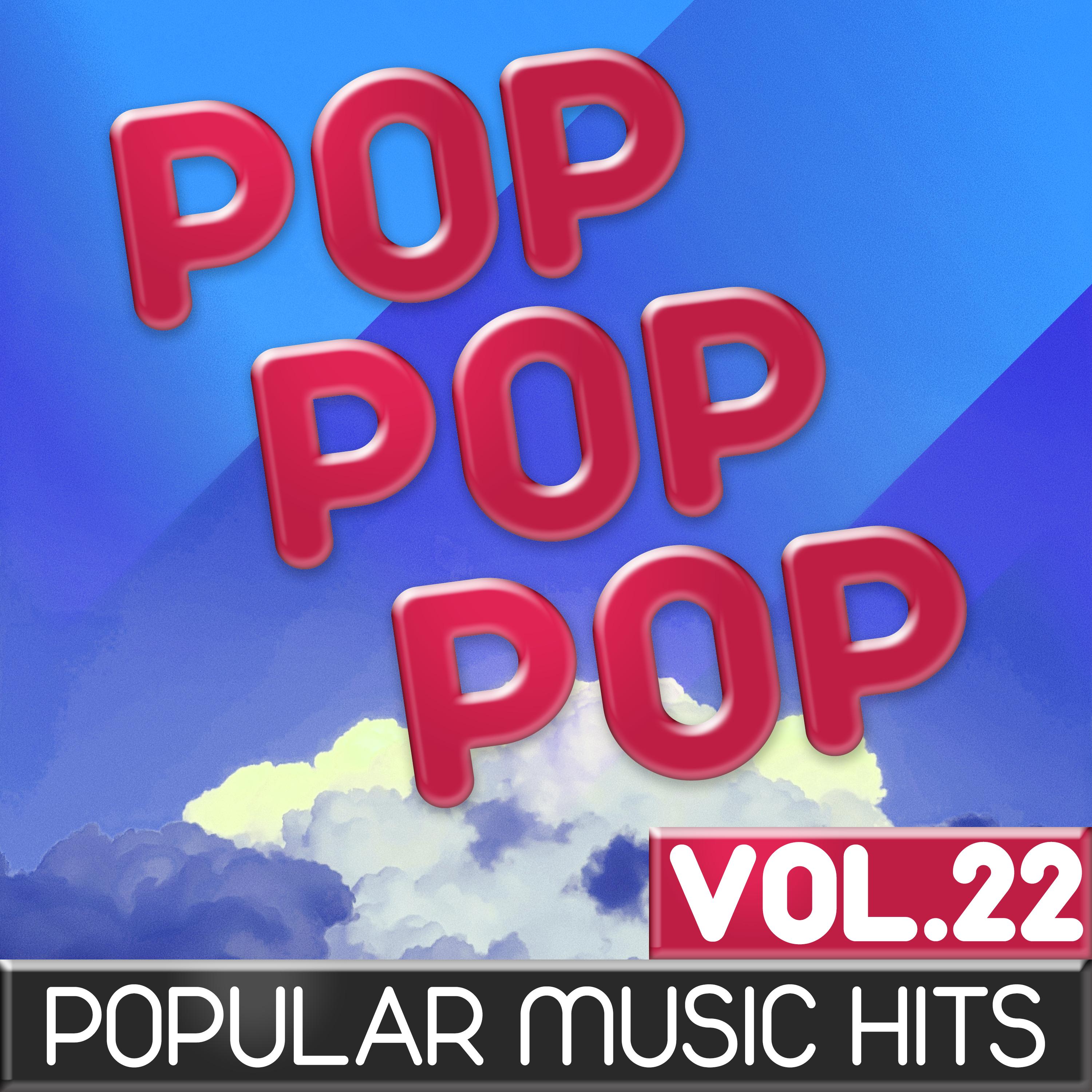 Pop, Pop, Pop, Vol. 22 (Popular Music Hits) - Various Artists - 专辑 - 网易云音乐