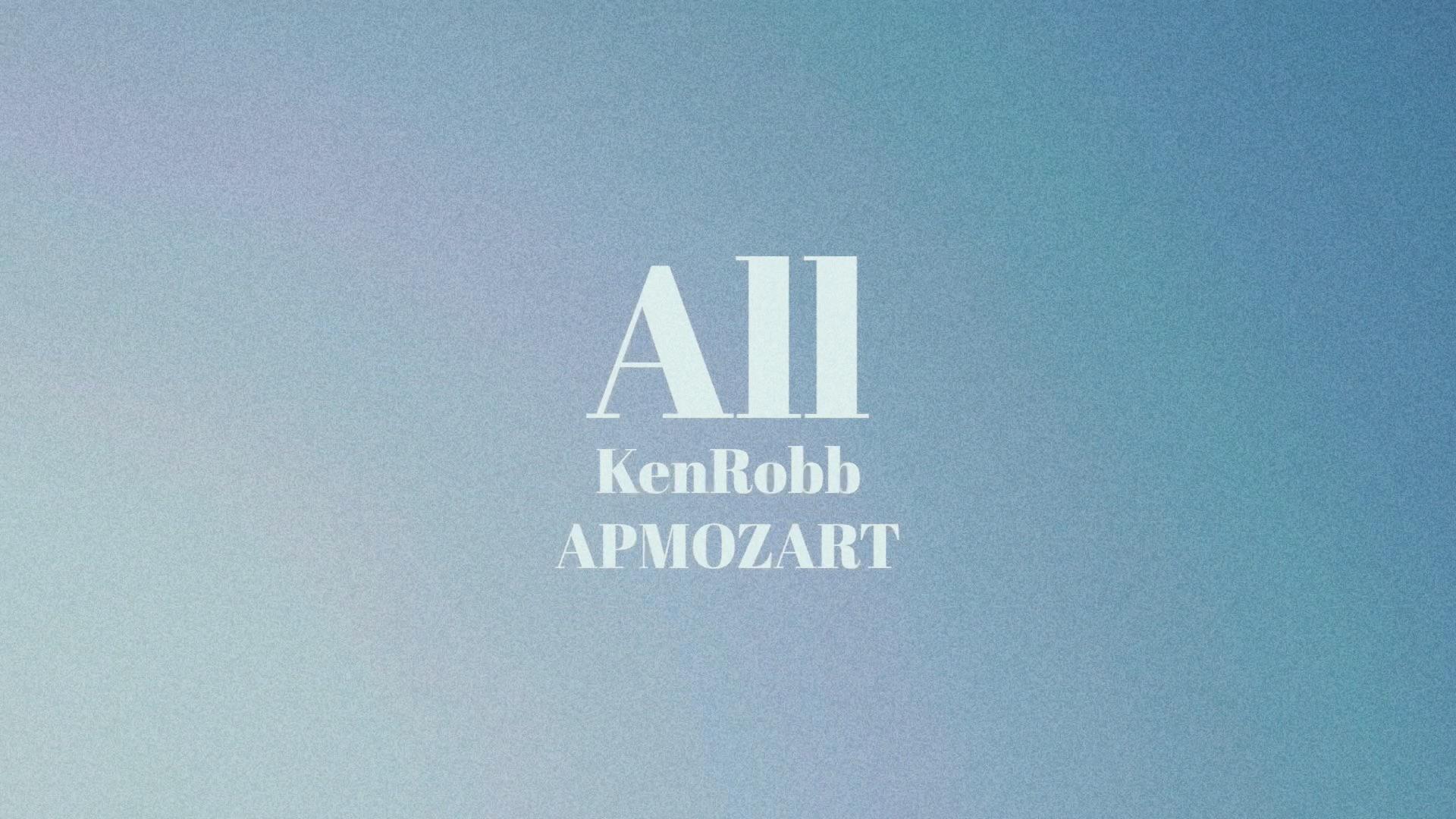 KenRobb -“All” ft.@APMOZART Prod.APER&AllenJ - KenRobb - 高清MV - 网易云音乐