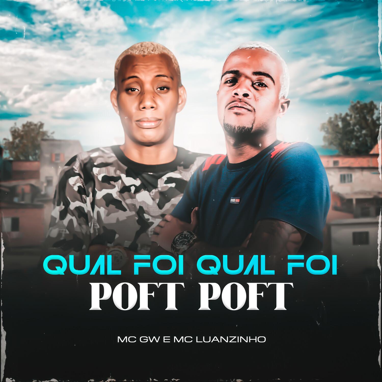 Qual Foi Qual Foi Poft Poft - Mc GW - 专辑 - 网易云音乐