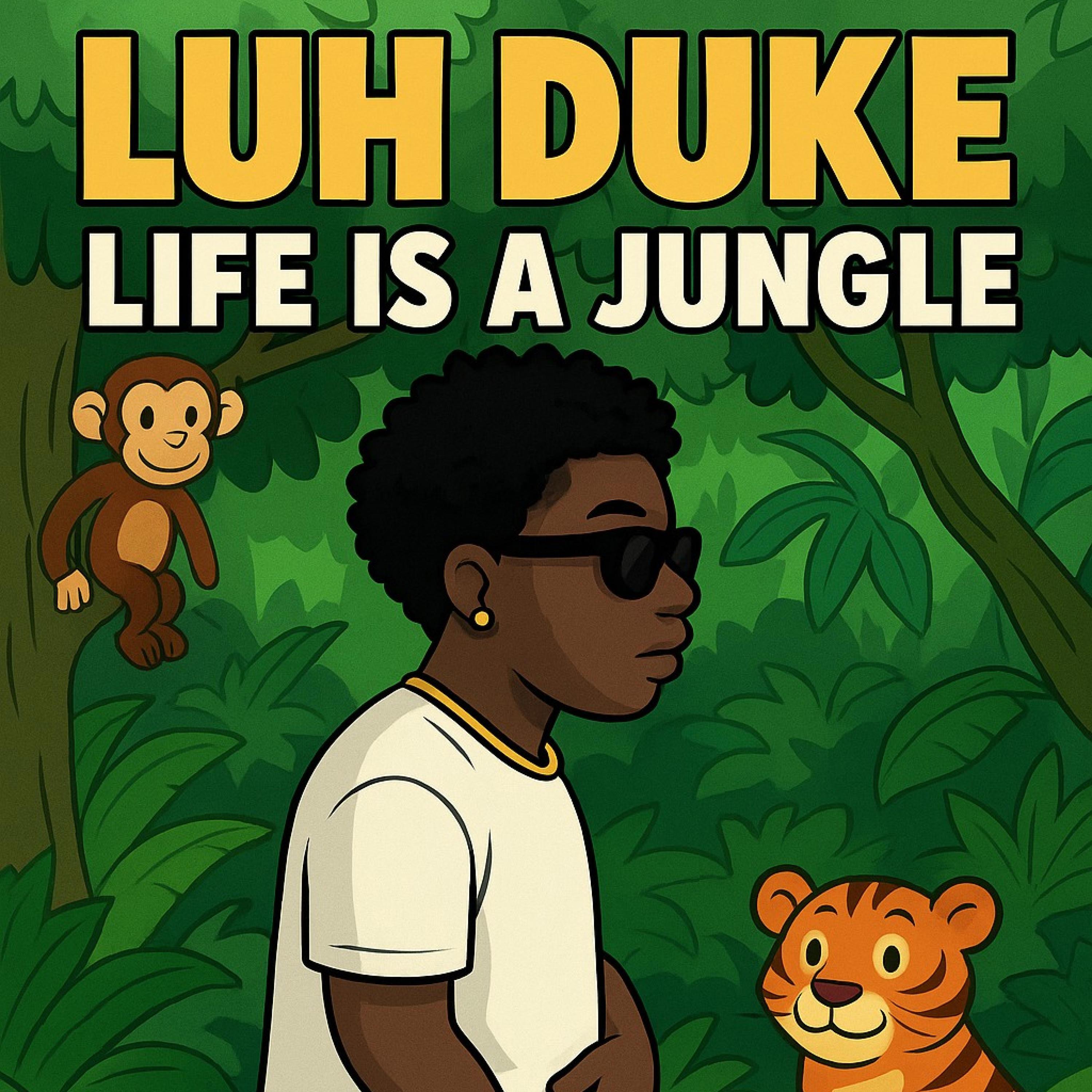 Life Is A Jungle - Luh Duke - 专辑 - 网易云音乐