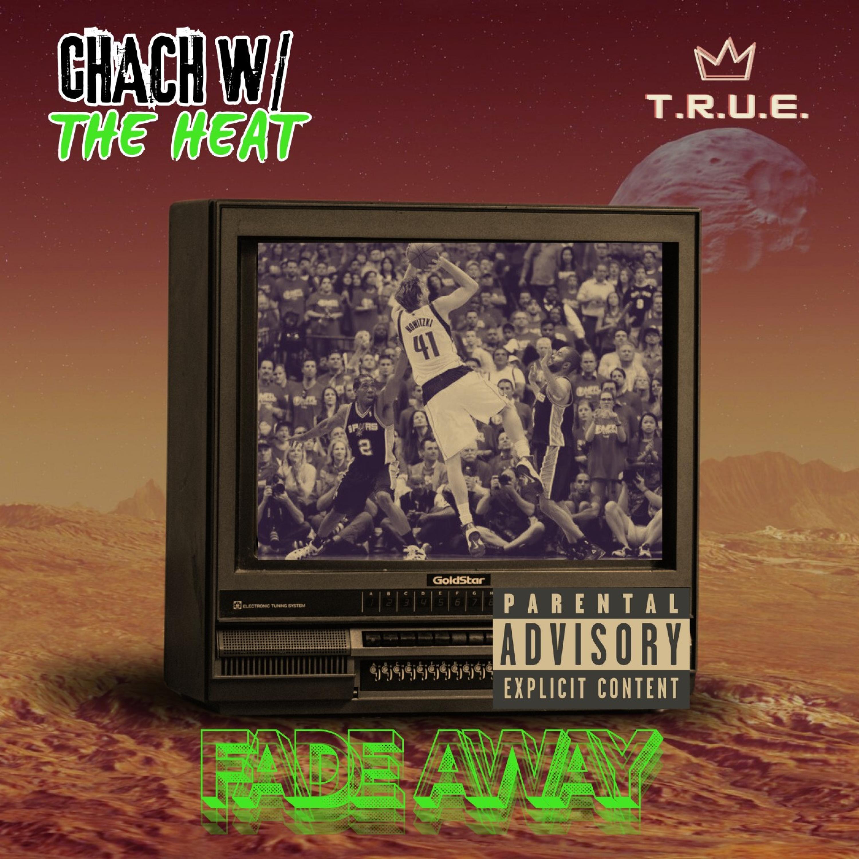 FADE AWAY - Chach W/ The Heat - 单曲 - 网易云音乐