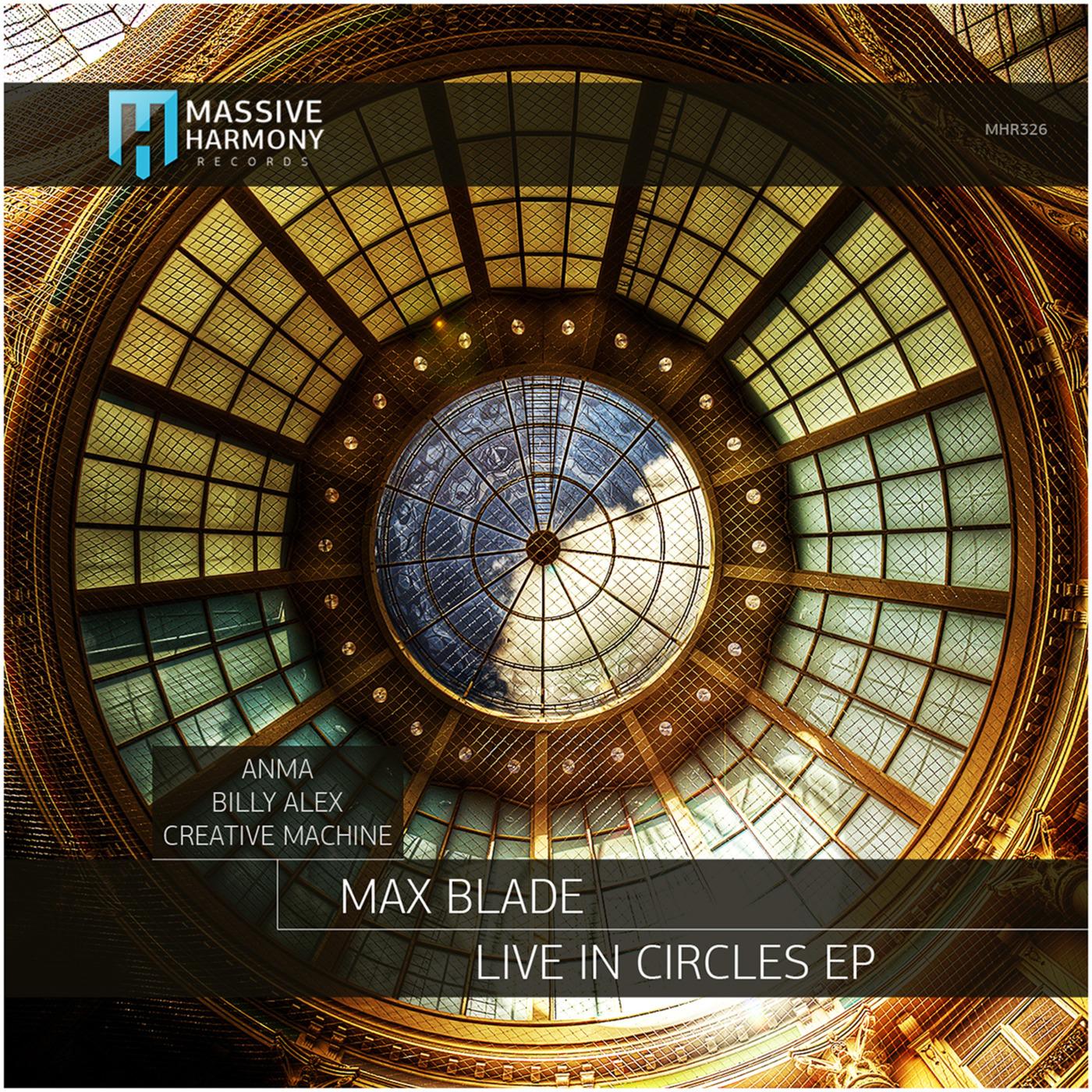 Live in Circles (ANMA Remix) - Max Blade - 单曲 - 网易云音乐