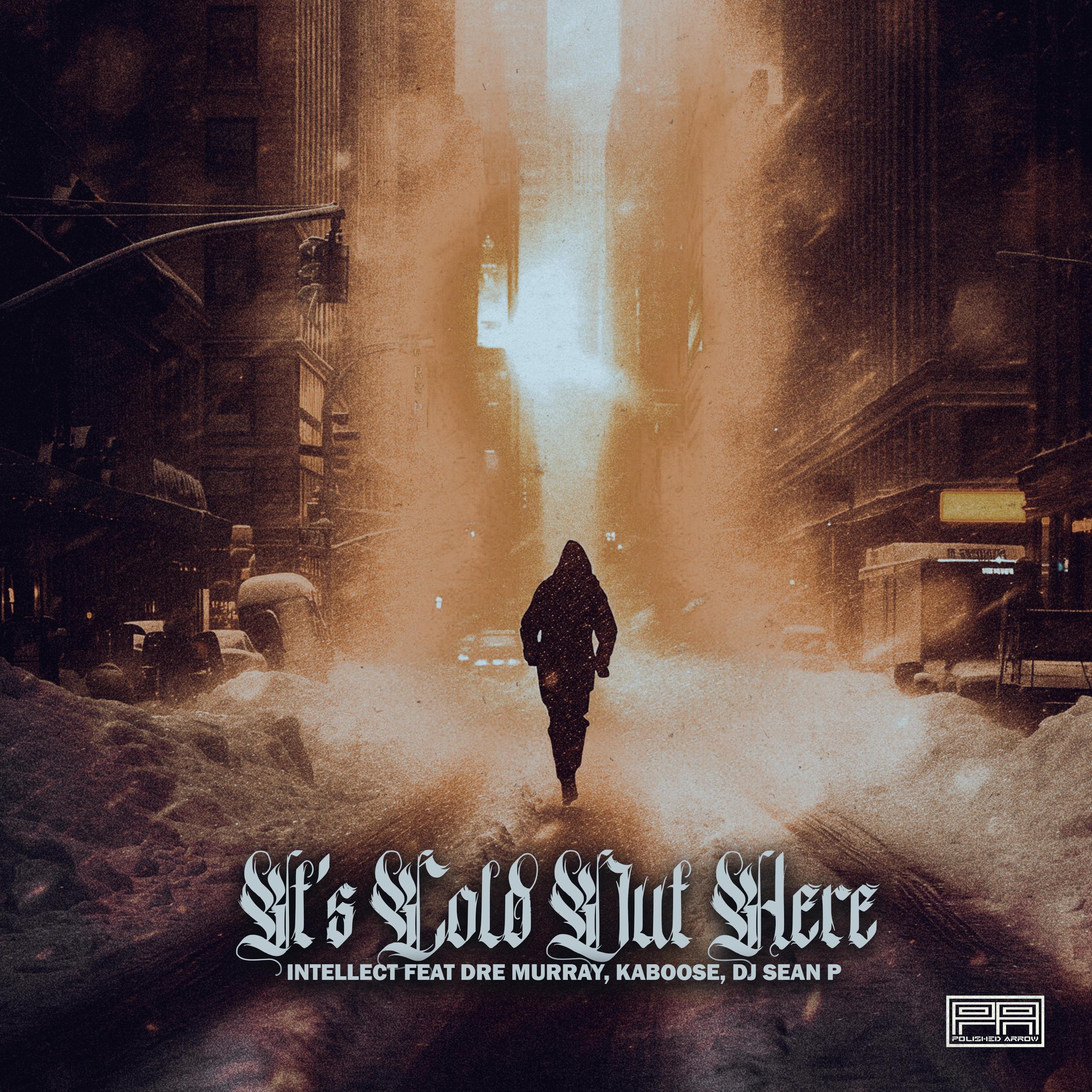 It's Cold Out Here (feat. Dre Murray, Kaboose & DJ Sean P) - iNTELLECT ...