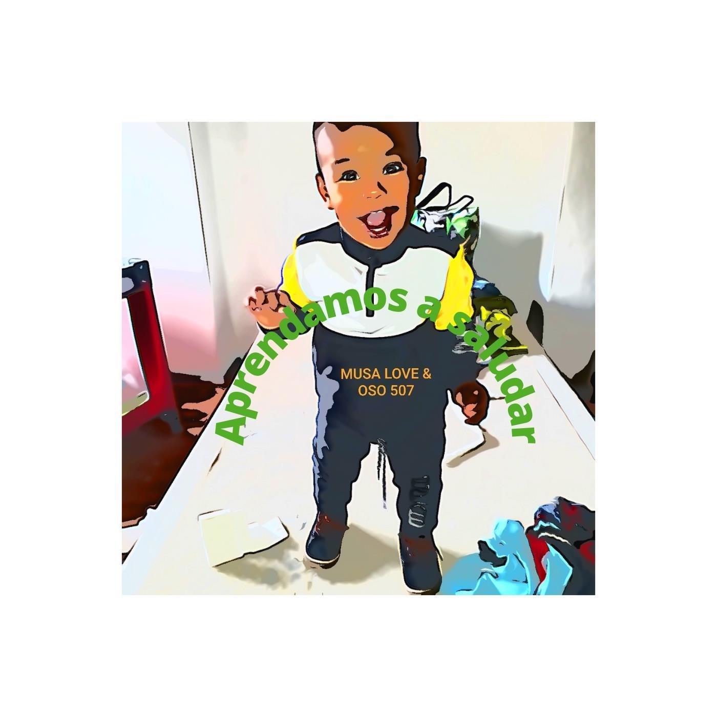 Aprendamos a Saludar (feat. Oso 507) - Musa Love - 专辑 - 网易云音乐