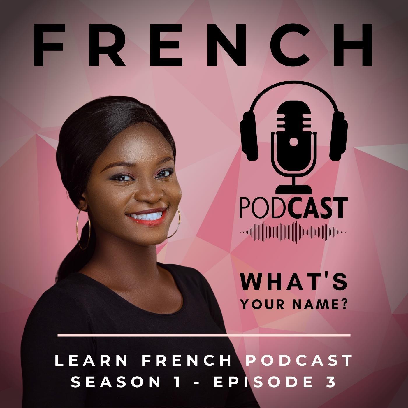 Learn French Podcast: What's Your Name? Episode 3, Pt. 2 - French ...