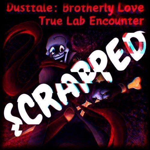 [Dusttale：Brotherly Love] True Lab Encounter（Scrapped） - Undertale ...