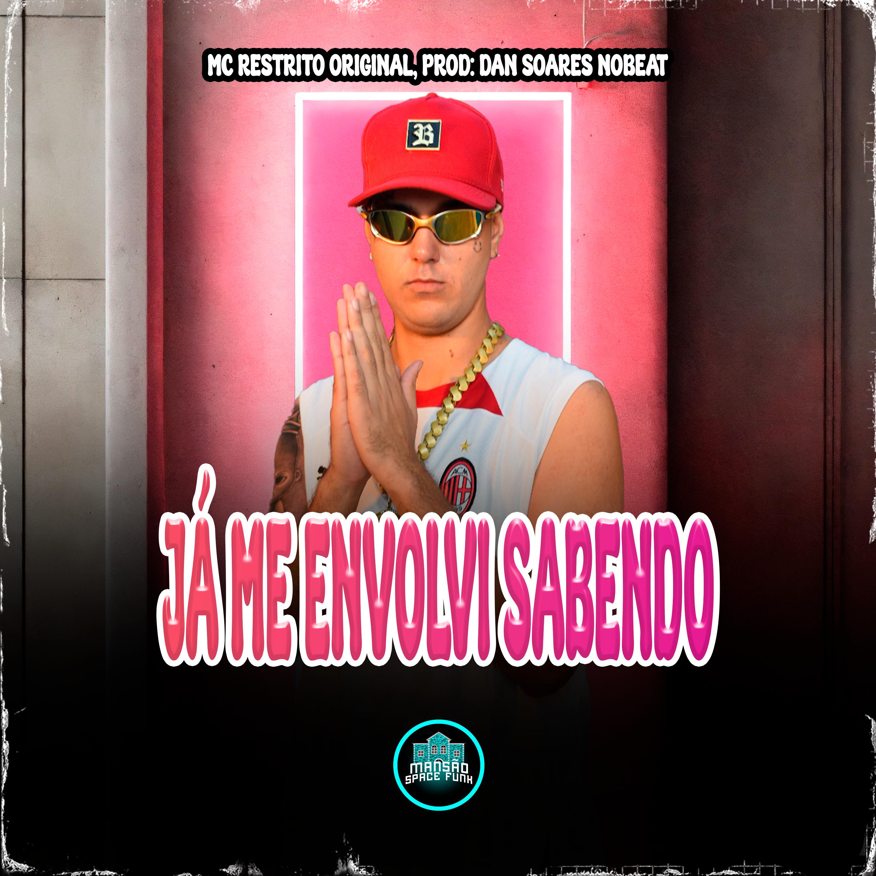 Já Me Envolvi Sabendo - MC RESTRITO ORIGINAL/Dan Soares NoBeat/MANSÃO ...