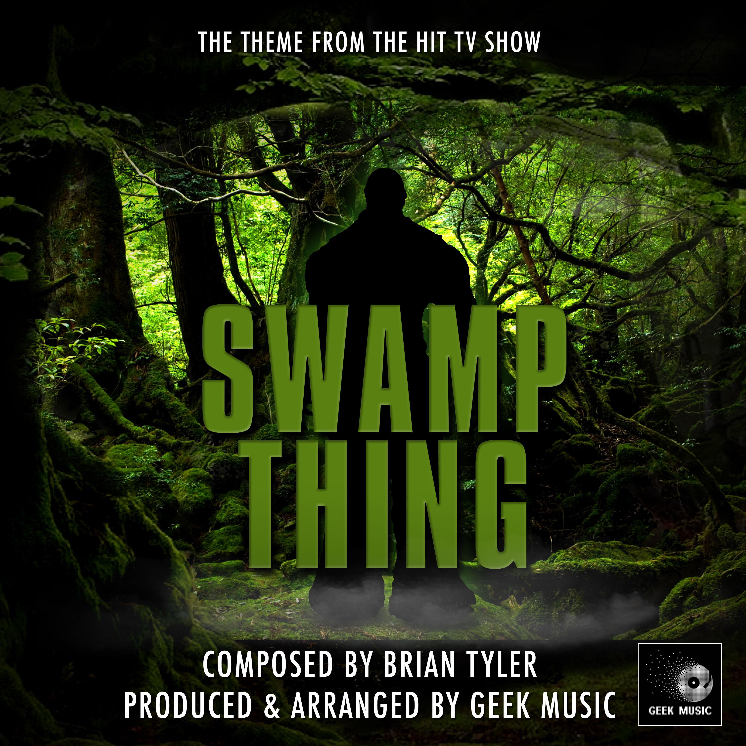 Swamp Thing (From "Swamp Thing") - Geek Music - 单曲 - 网易云音乐