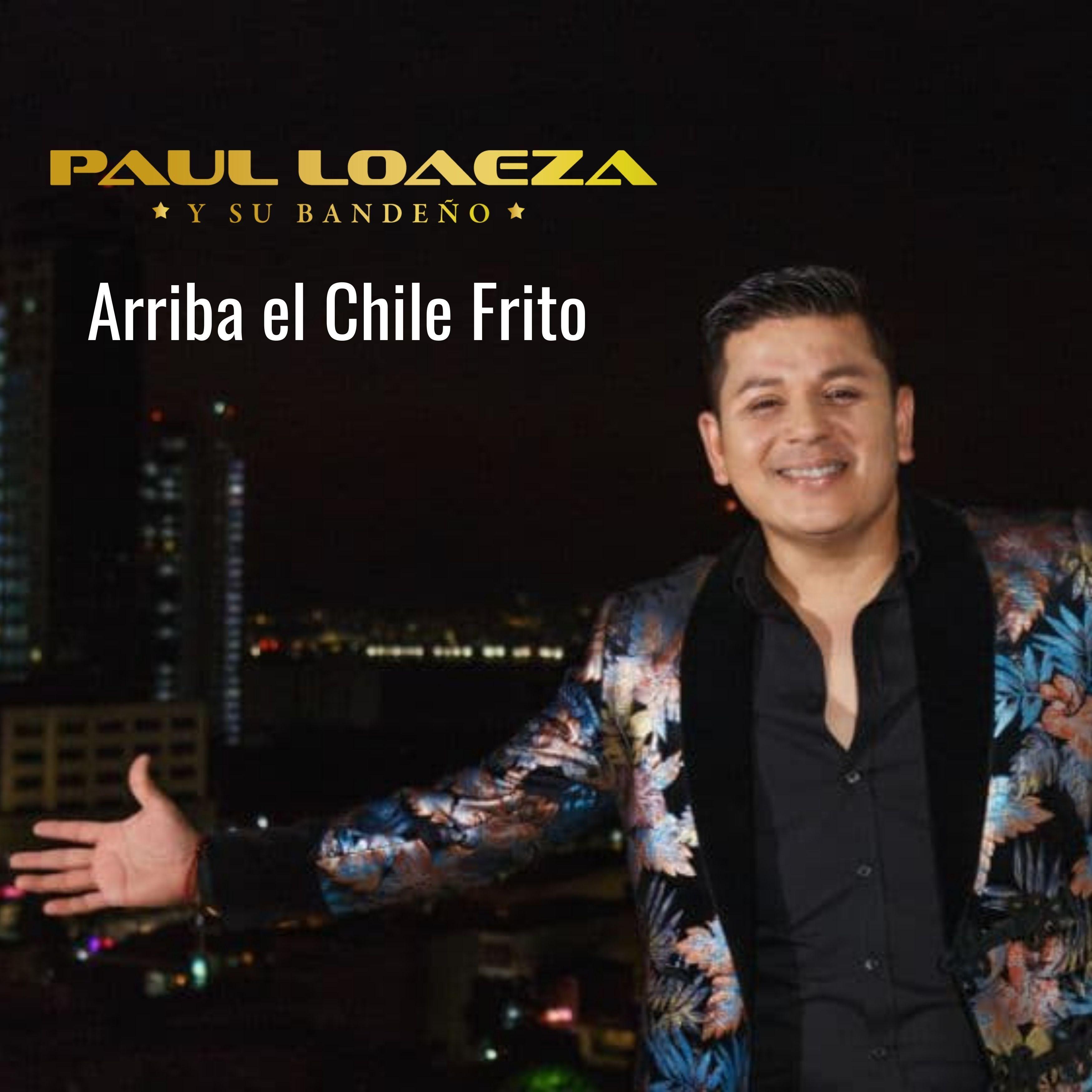 Arriba el Chile Frito - Paul Loaeza y su Bandeño - 单曲 - 网易云音乐