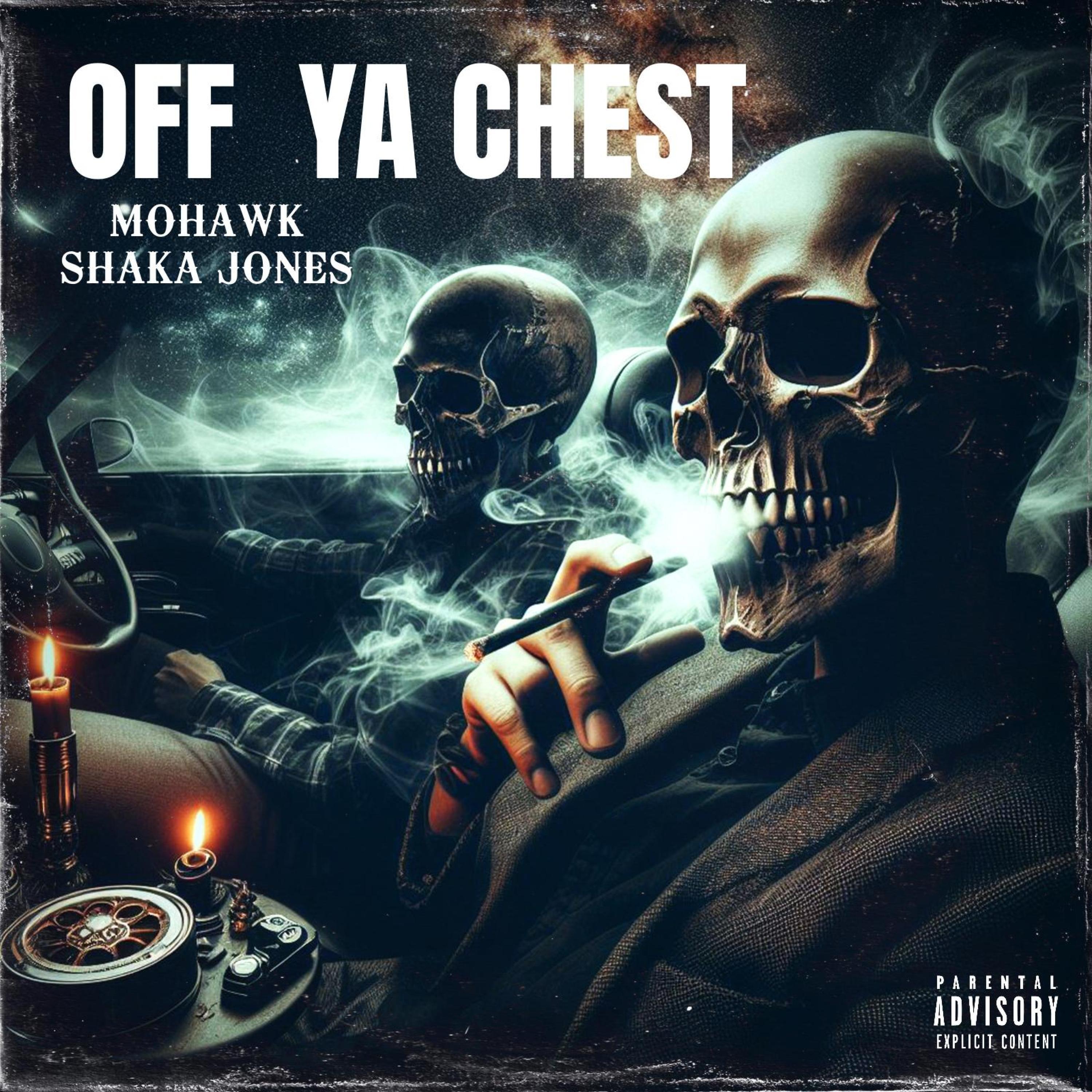 OFF YA CHEST - Mohawk Shaka Jones - 专辑 - 网易云音乐