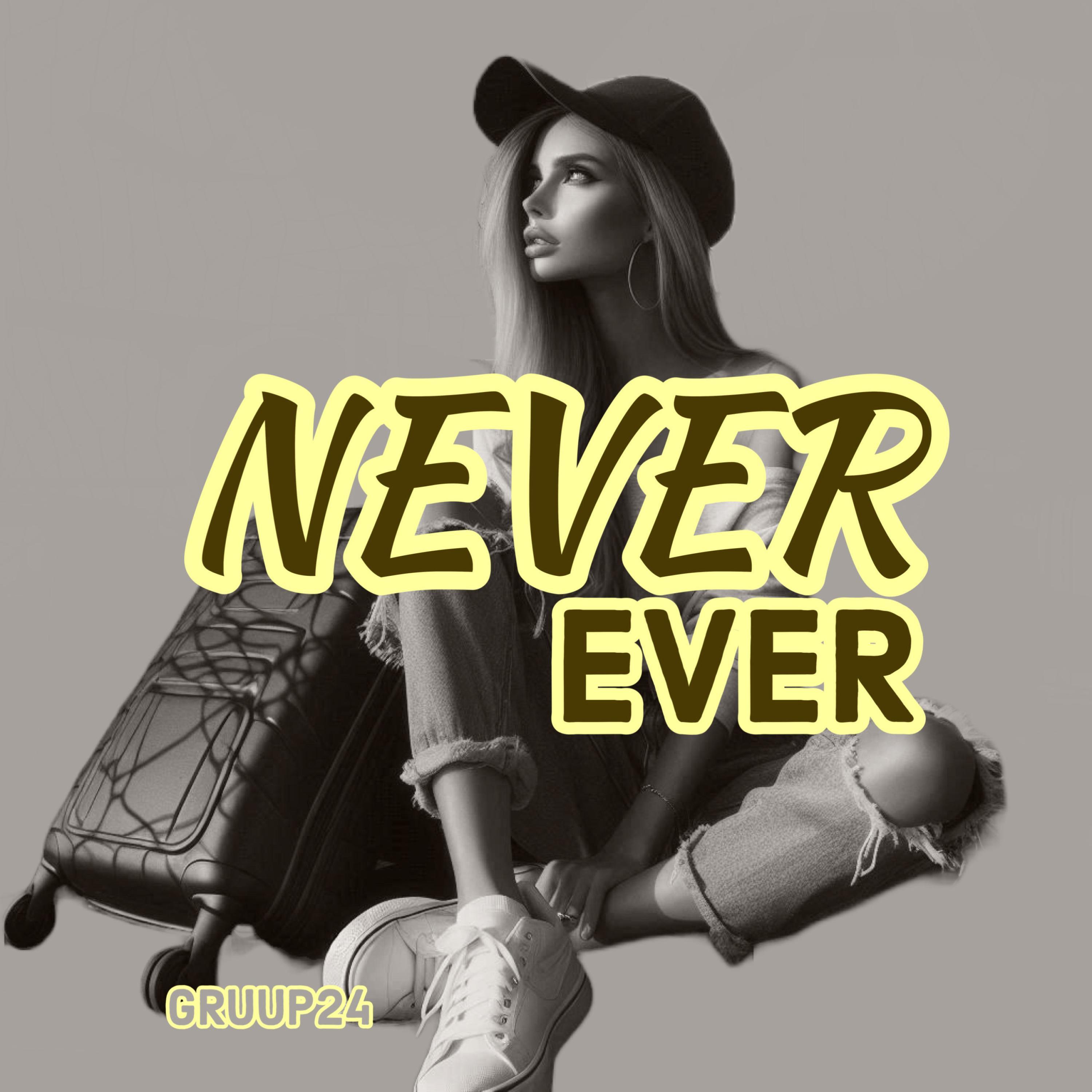 Never Ever - Gruup24 - 单曲 - 网易云音乐