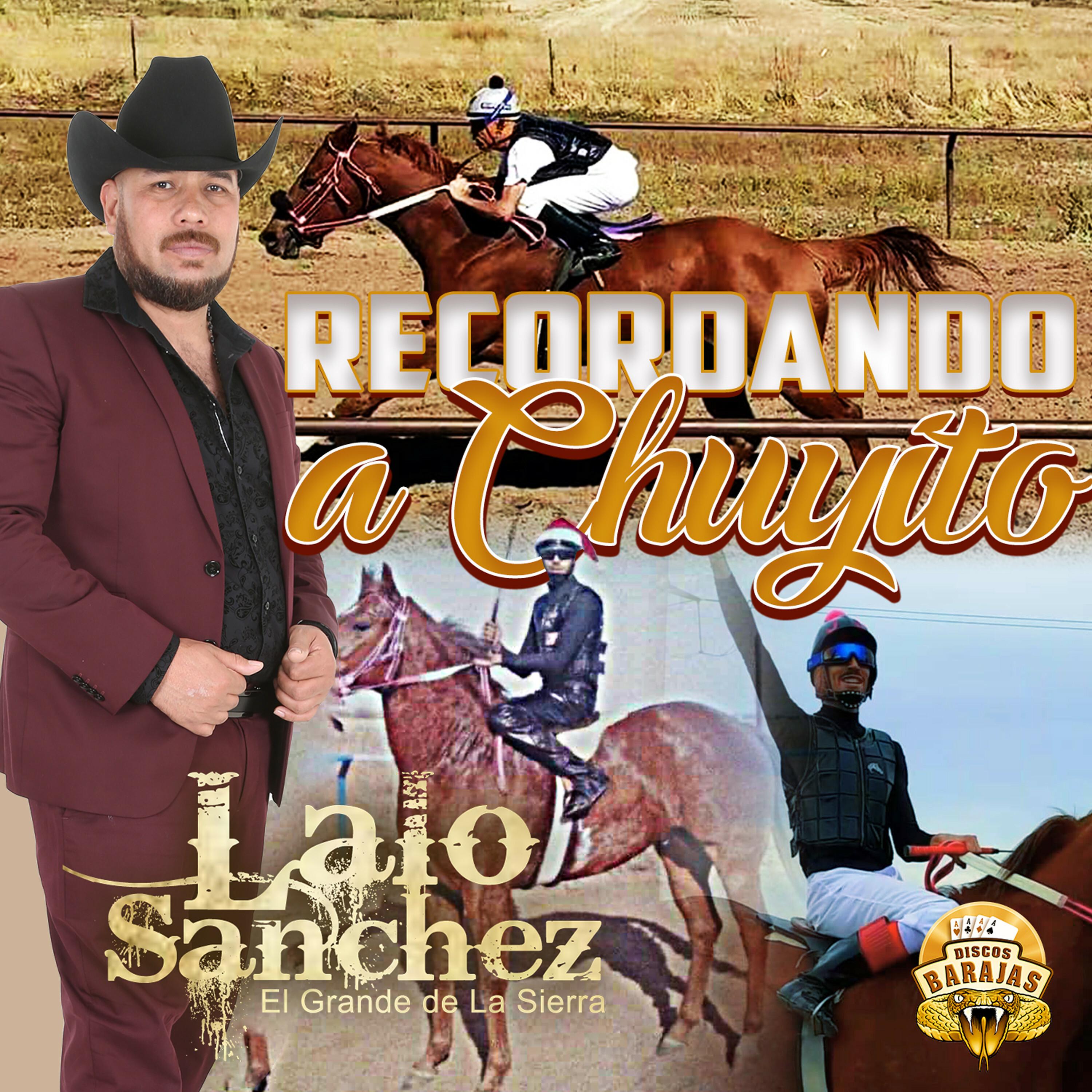 Recordando a Chuyito - Lalo Sanchez El Grande De La Sierra - 单曲 - 网易云音乐