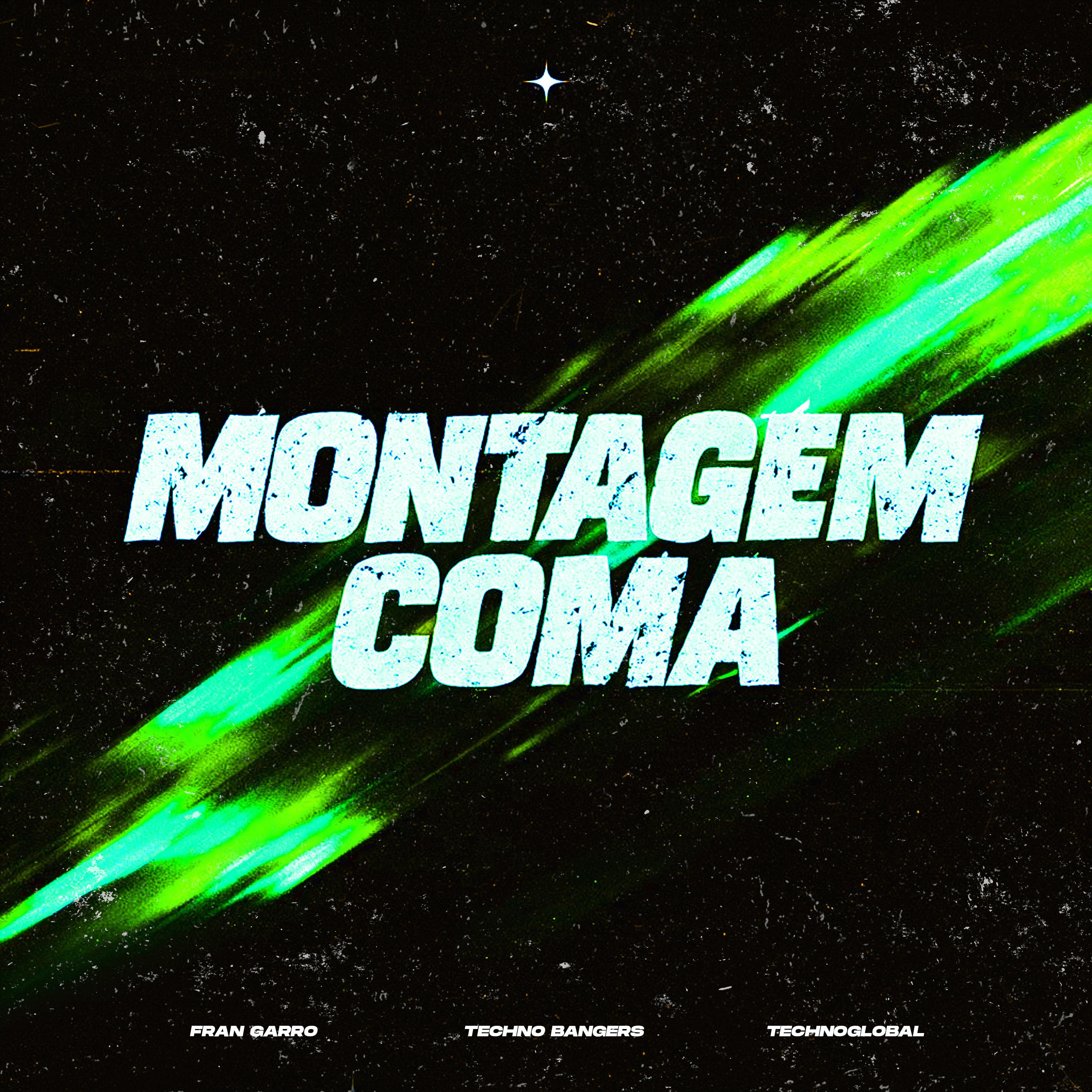 Montagem Coma (Techno Version) - Fran Garro/Techno Bangers/Technoglobal ...