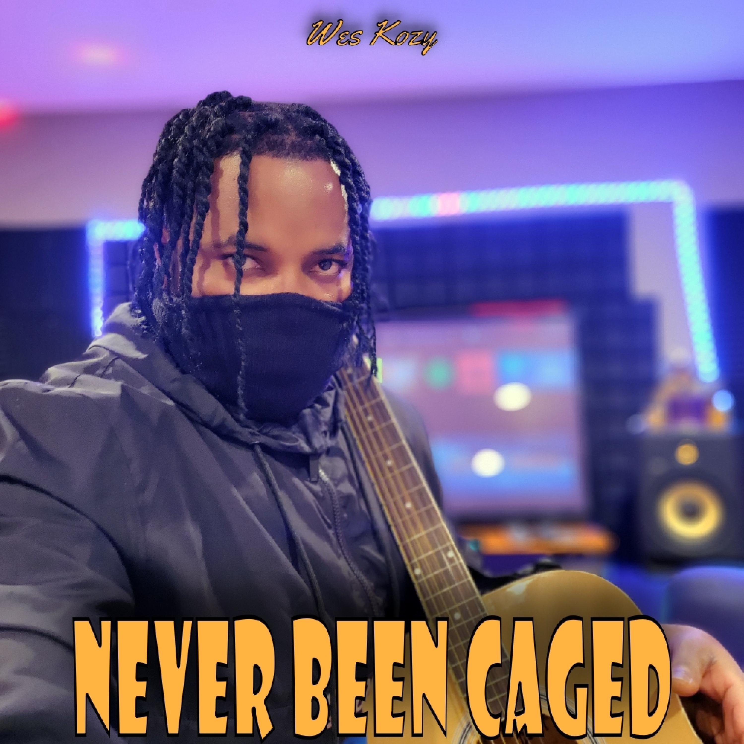 Never Been Caged - Wes Kozy - 单曲 - 网易云音乐