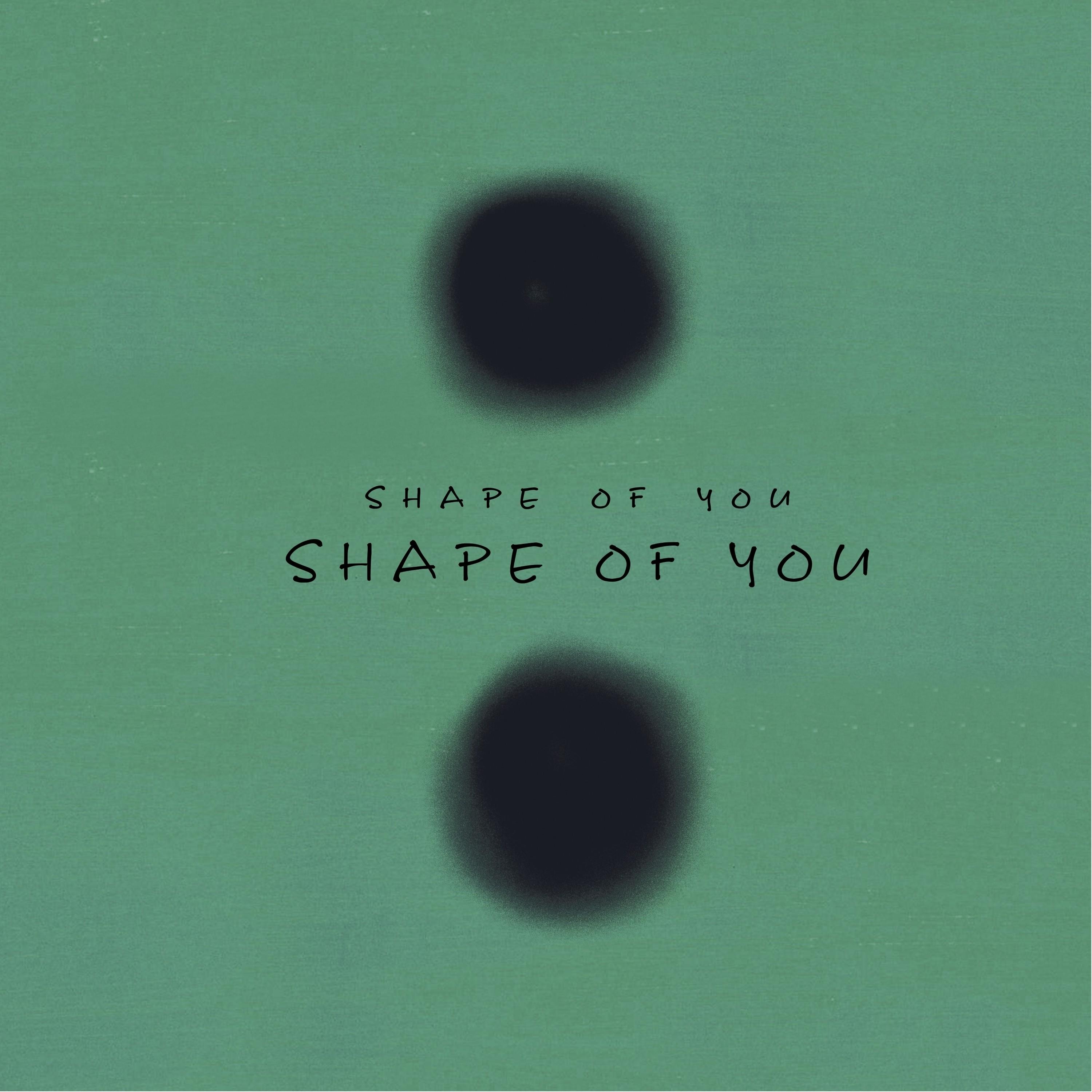 Shape of You - Shape of You - 单曲 - 网易云音乐