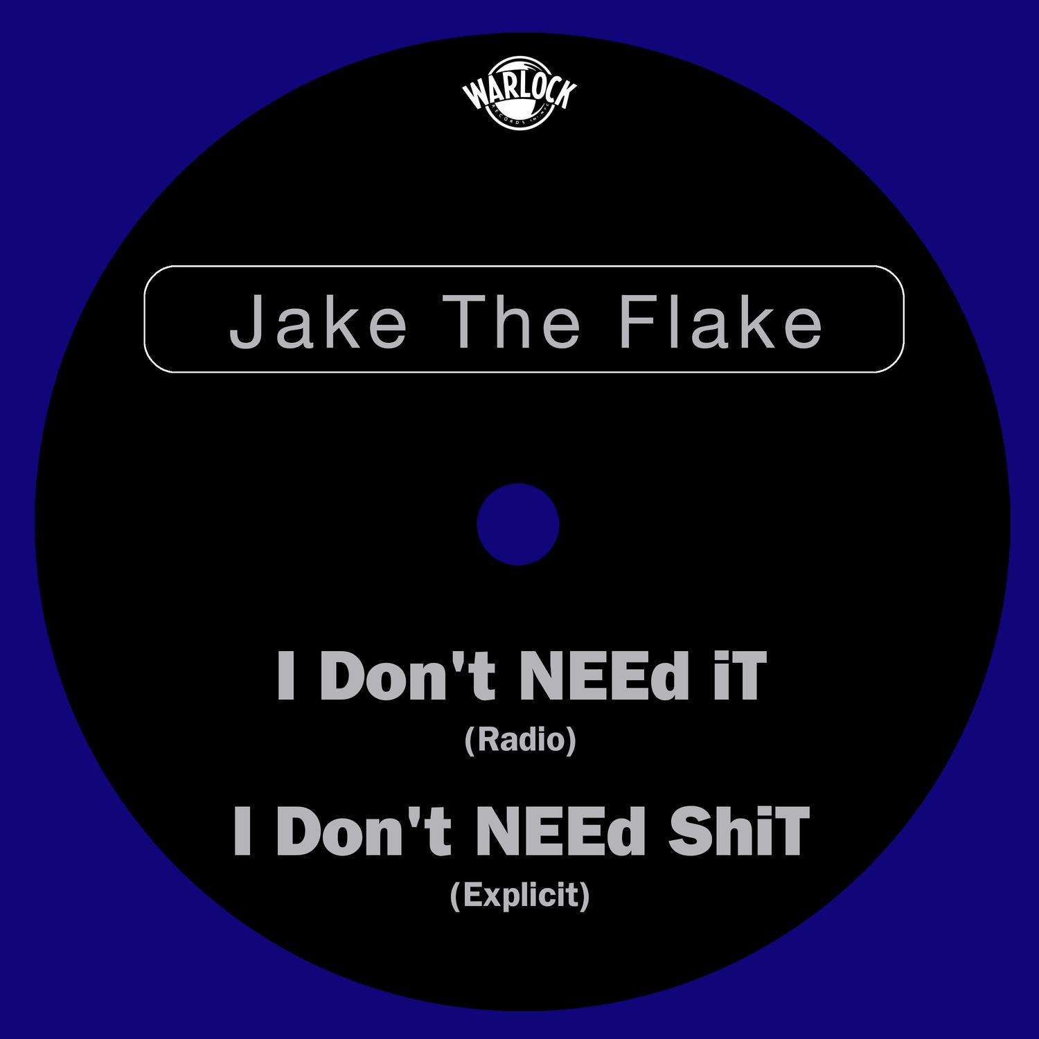 I Don't Need **** (Explicit) - Jake the Flake - 单曲 - 网易云音乐