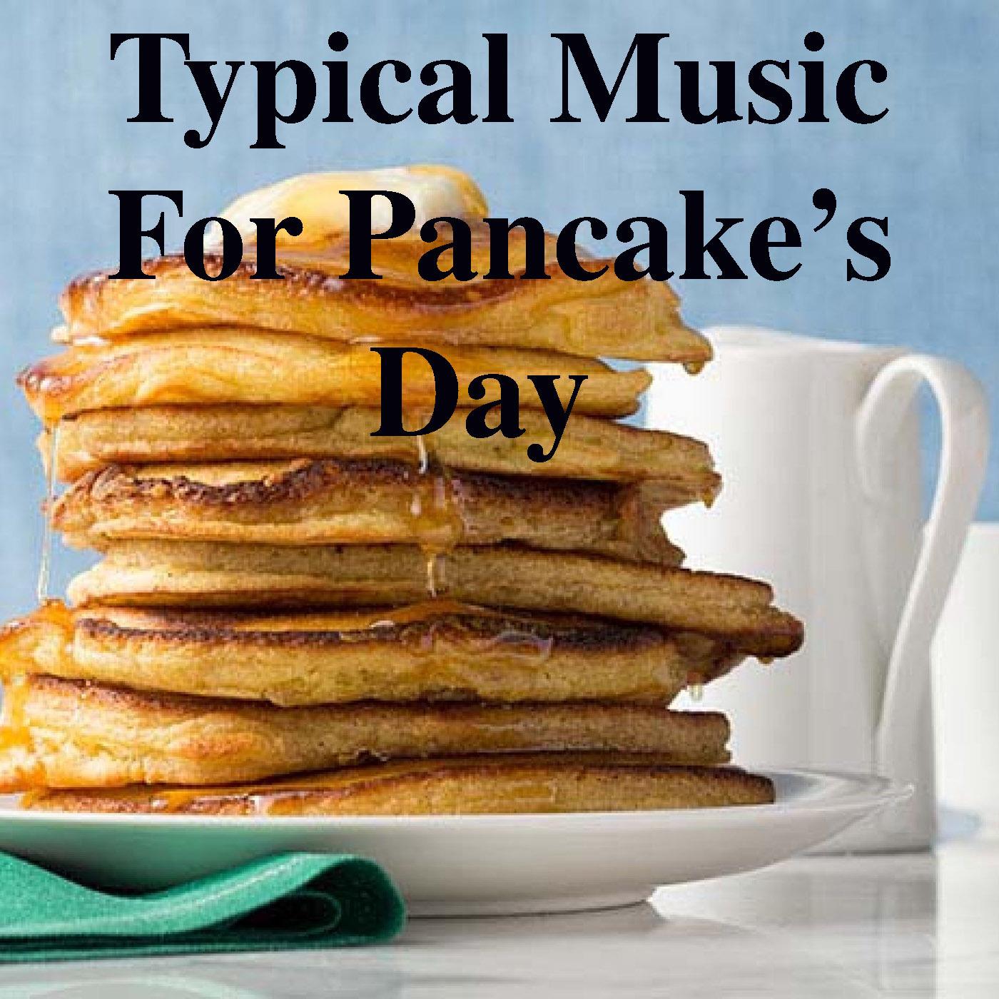 Typical Music For Pancake's Day - Various Artists - 专辑 - 网易云音乐