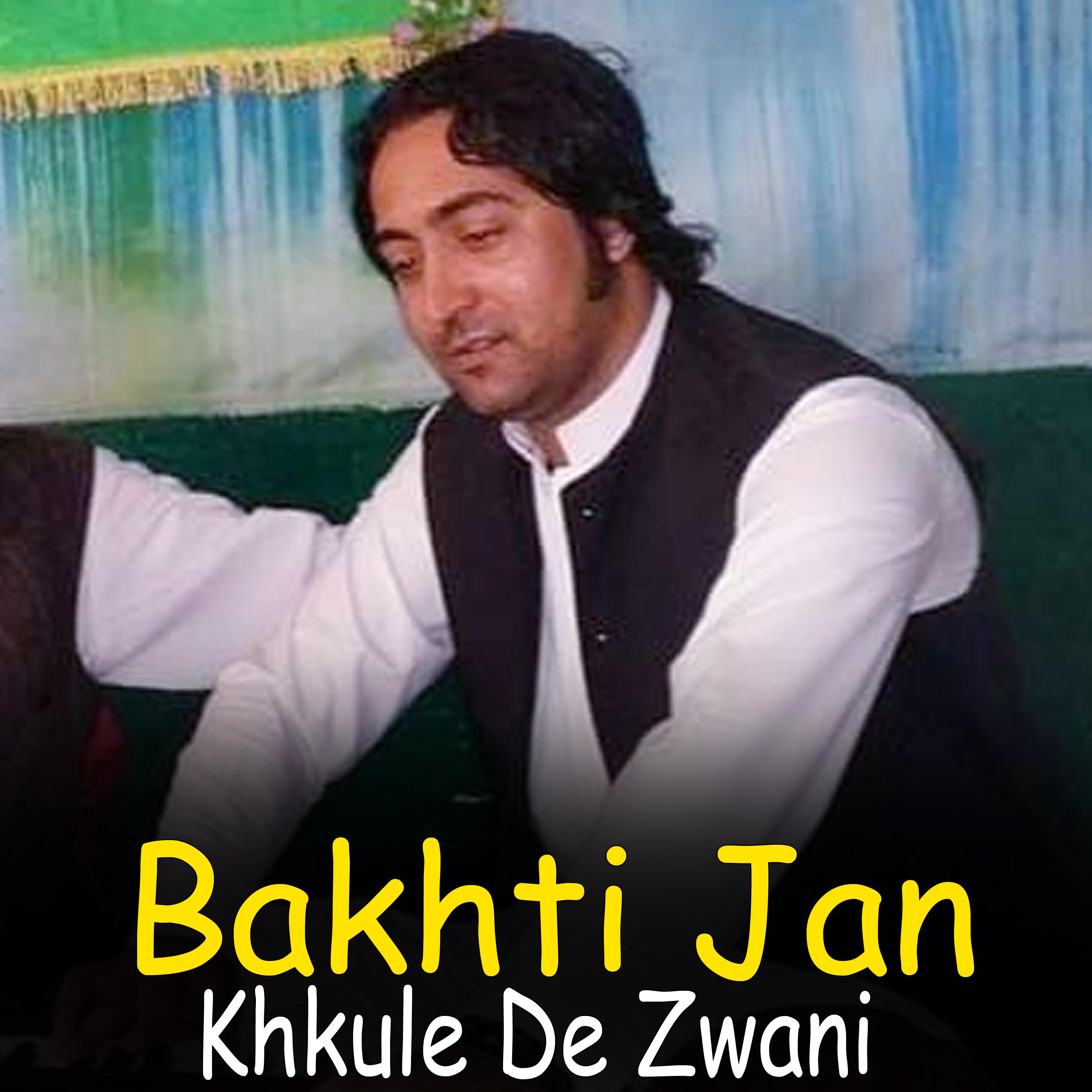 Khkule De Zwani - Bakhti Jan - 单曲 - 网易云音乐