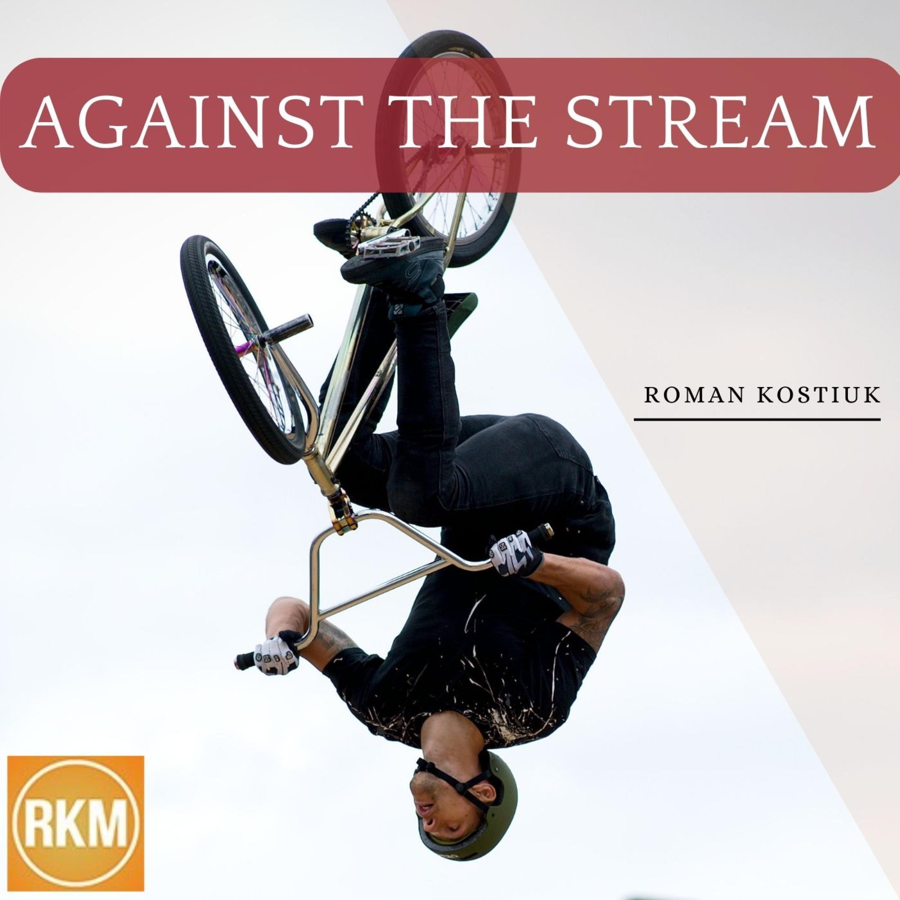 Against The Stream - Roman Kostiuk - 专辑 - 网易云音乐