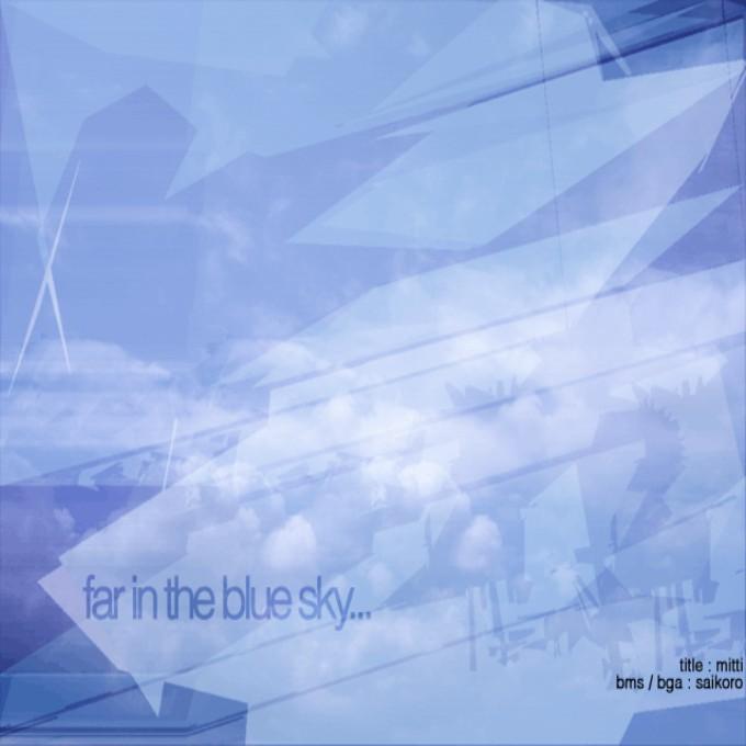 far in the blue sky... - BMS uploader - 电台节目 - 网易云音乐
