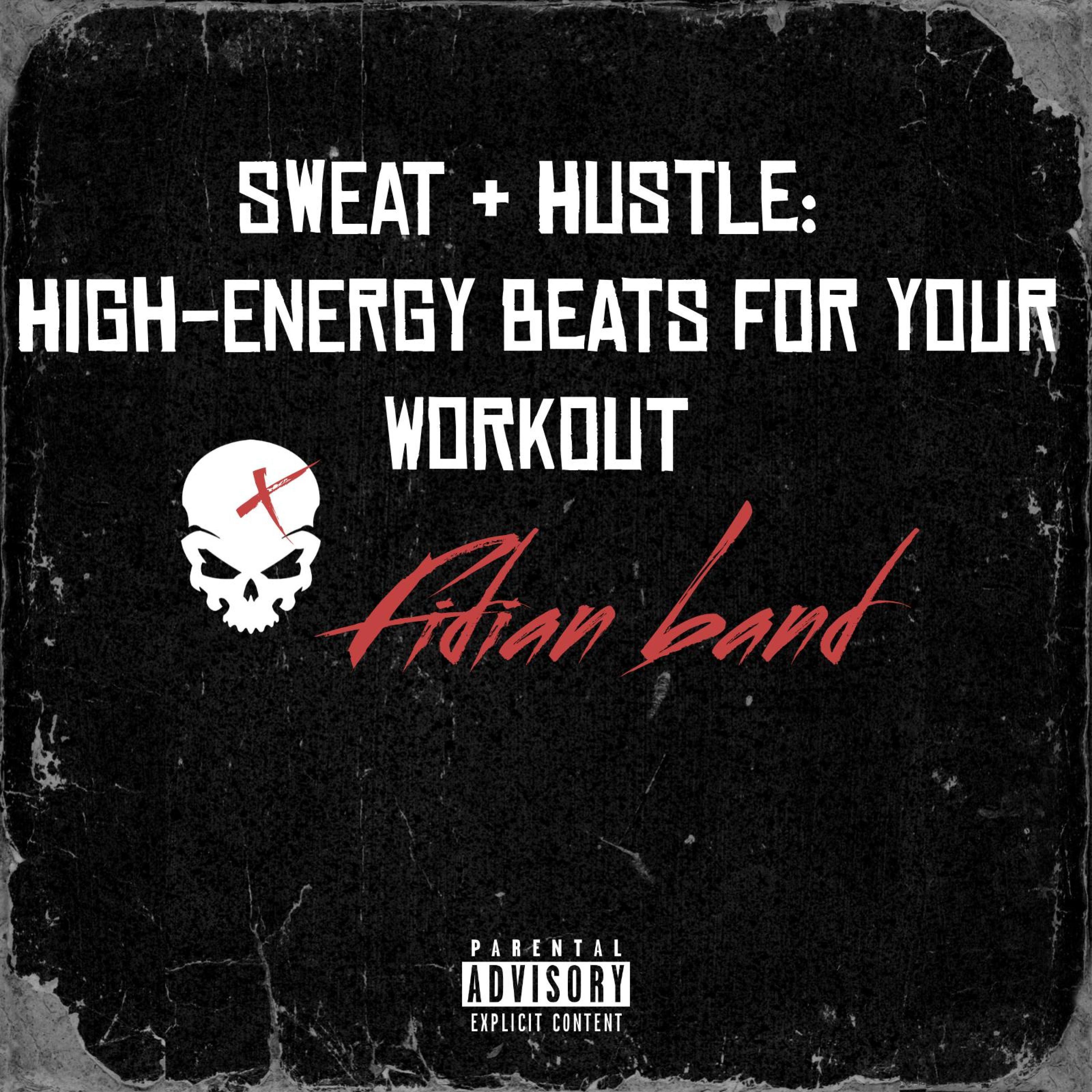 Sweat & Hustle: High-Energy Beats for Your Workout - fidian band - 专辑 ...