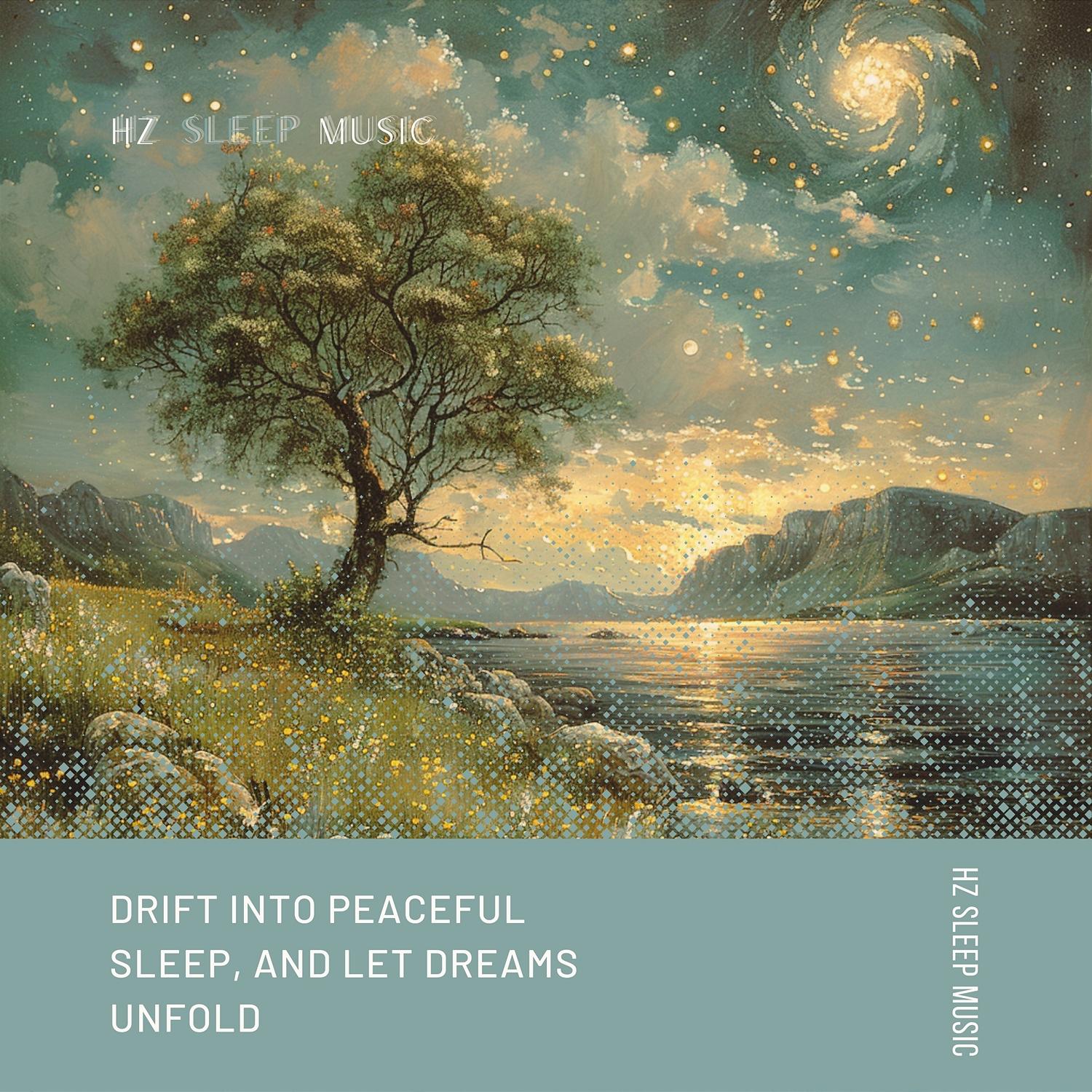 Drift into Peaceful Sleep, and Let Dreams Unfold - Hz Sleep Music - 专辑 ...