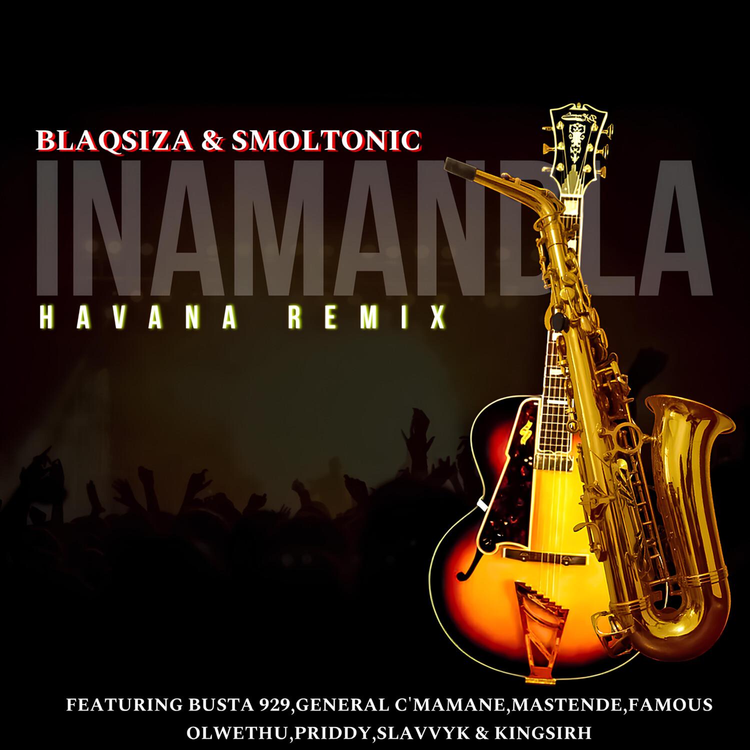 Havana (Inamandla) (Remix) - BlaqSiza/Smoltonic/Busta 929/General C ...