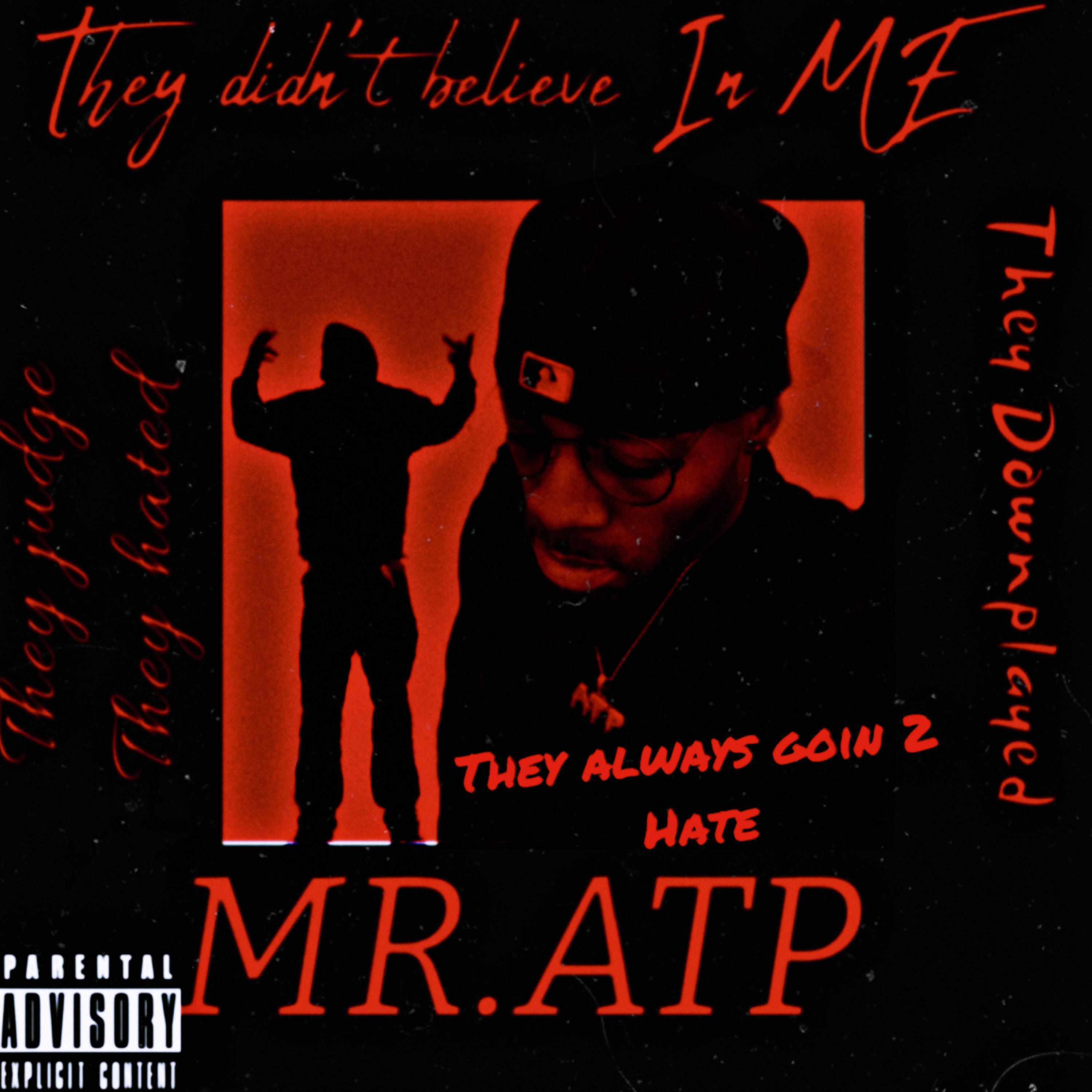 THEY Always goin 2 HATE - Mr.atp - 专辑 - 网易云音乐