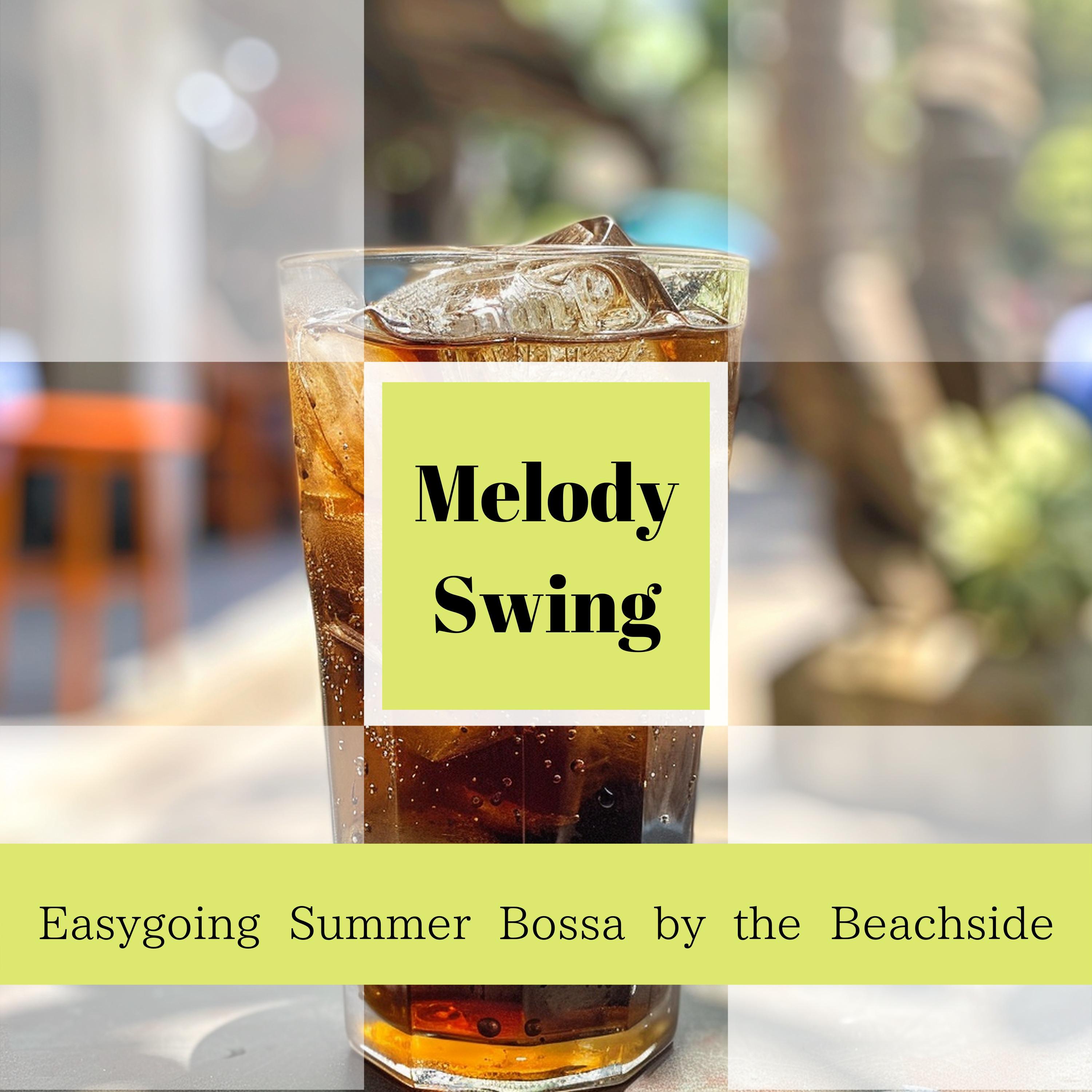 Easygoing Summer Bossa by the Beachside - Melody Swing - 专辑 - 网易云音乐