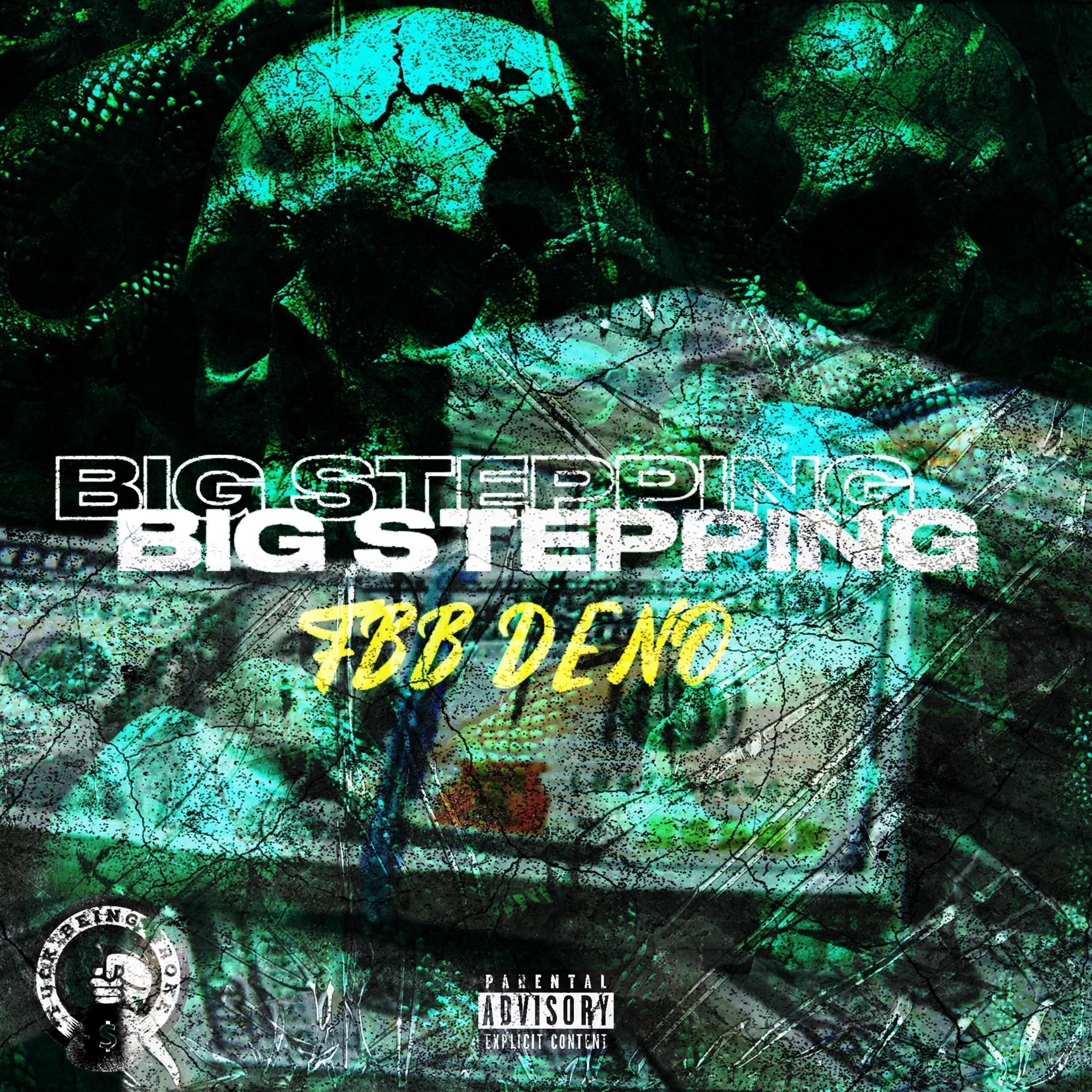 BIG STEPPING ZAZA - FBB DENO - 单曲 - 网易云音乐