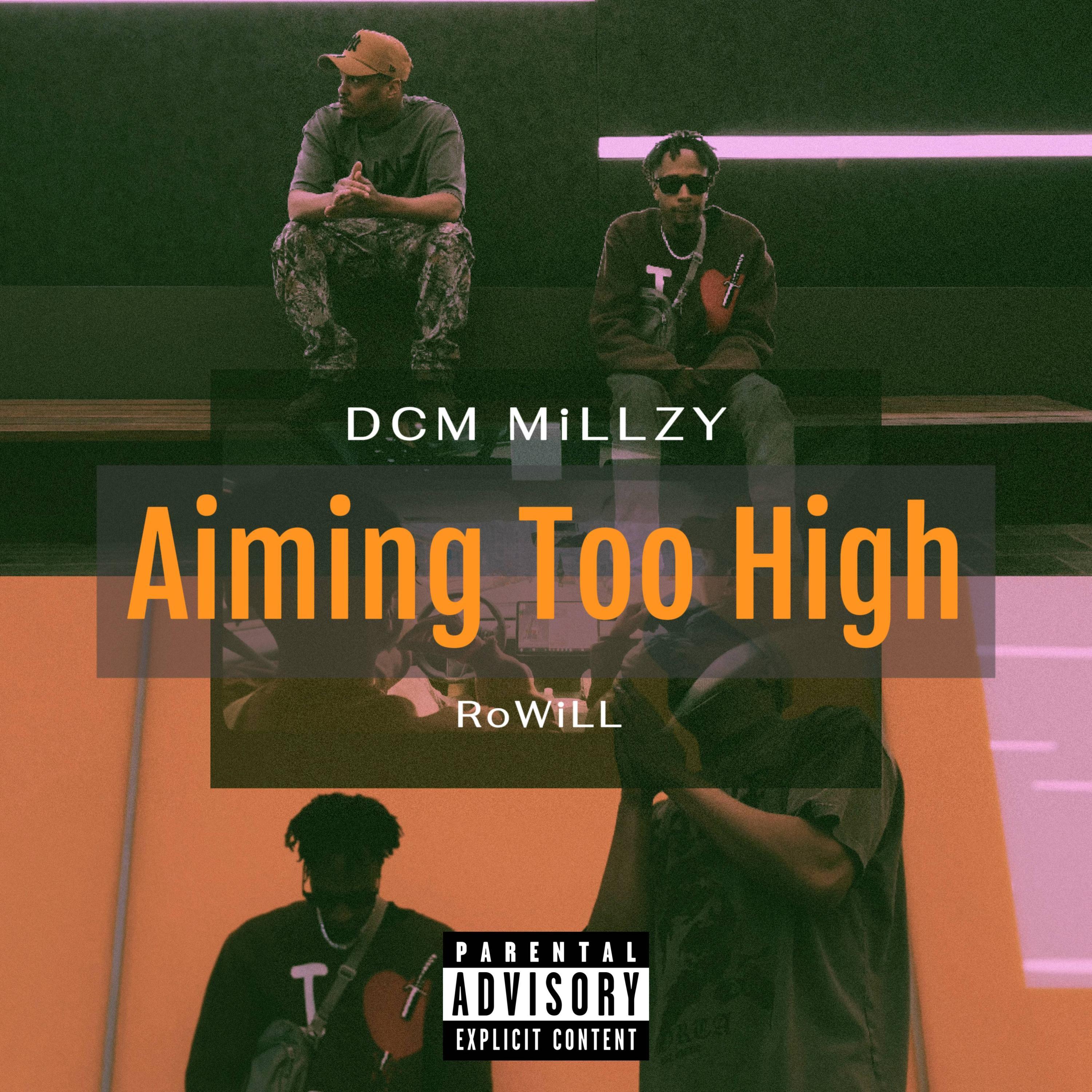 Aiming Too High (feat. RoWiLL) - DCM Millzy/RoWiLL - 单曲 - 网易云音乐