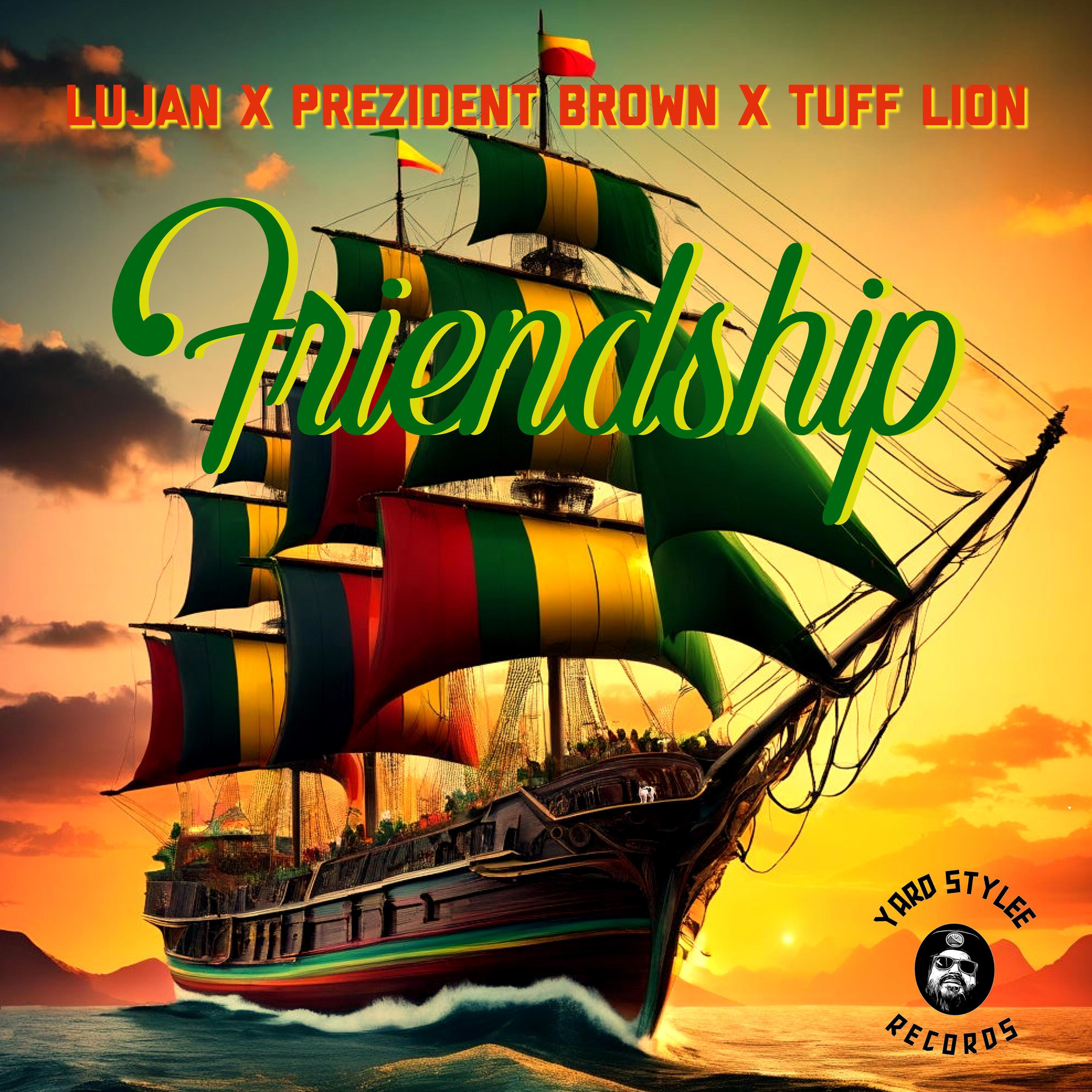 Friendship (feat. Prezident Brown & Tuff Lion) - Luján/Prezident Brown ...