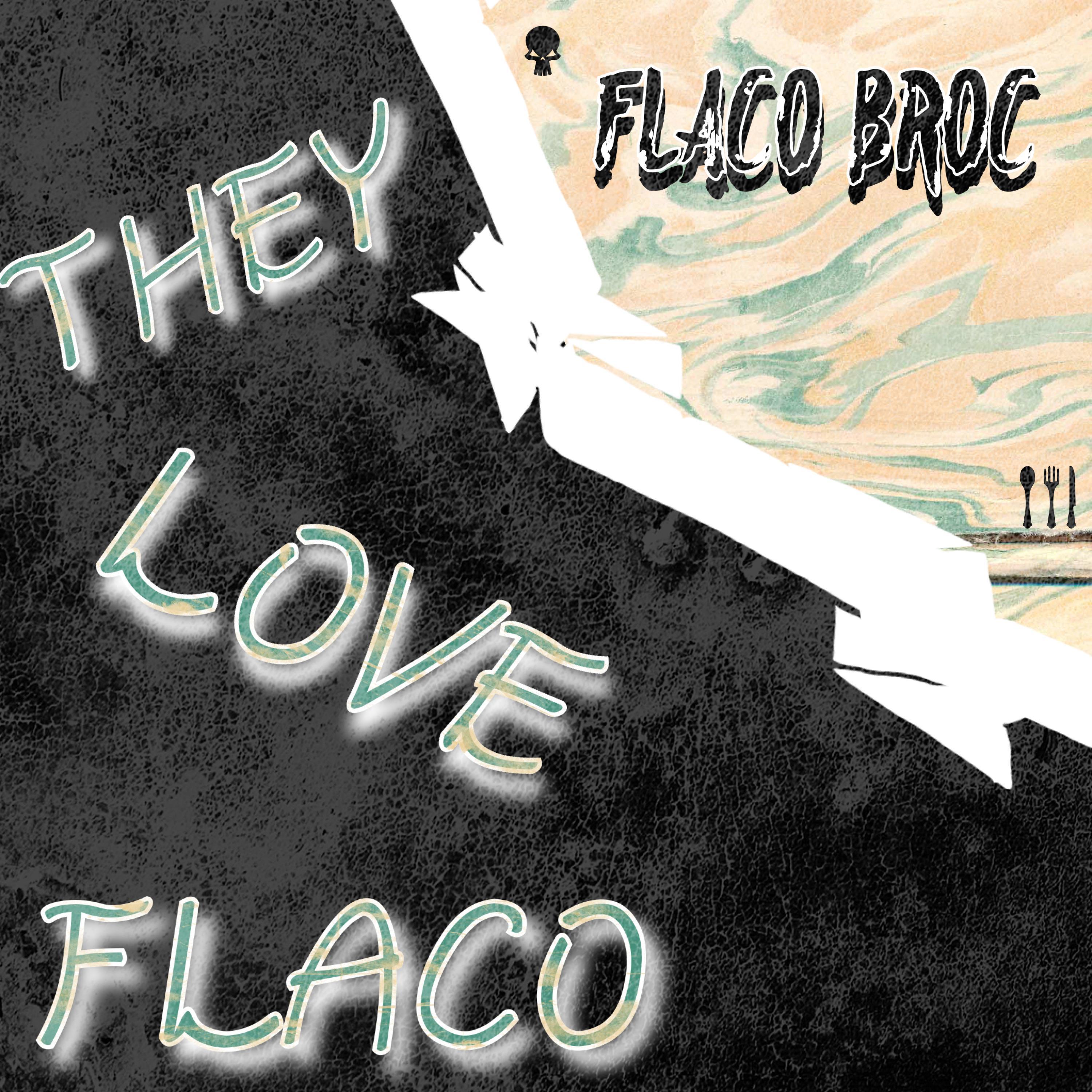 They Love Flaco - Flaco Broc - 专辑 - 网易云音乐