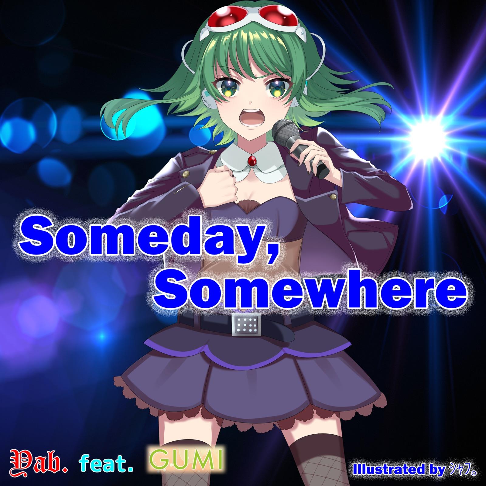 Someday, Somewhere (feat. GUMI) - Yab. - 专辑 - 网易云音乐