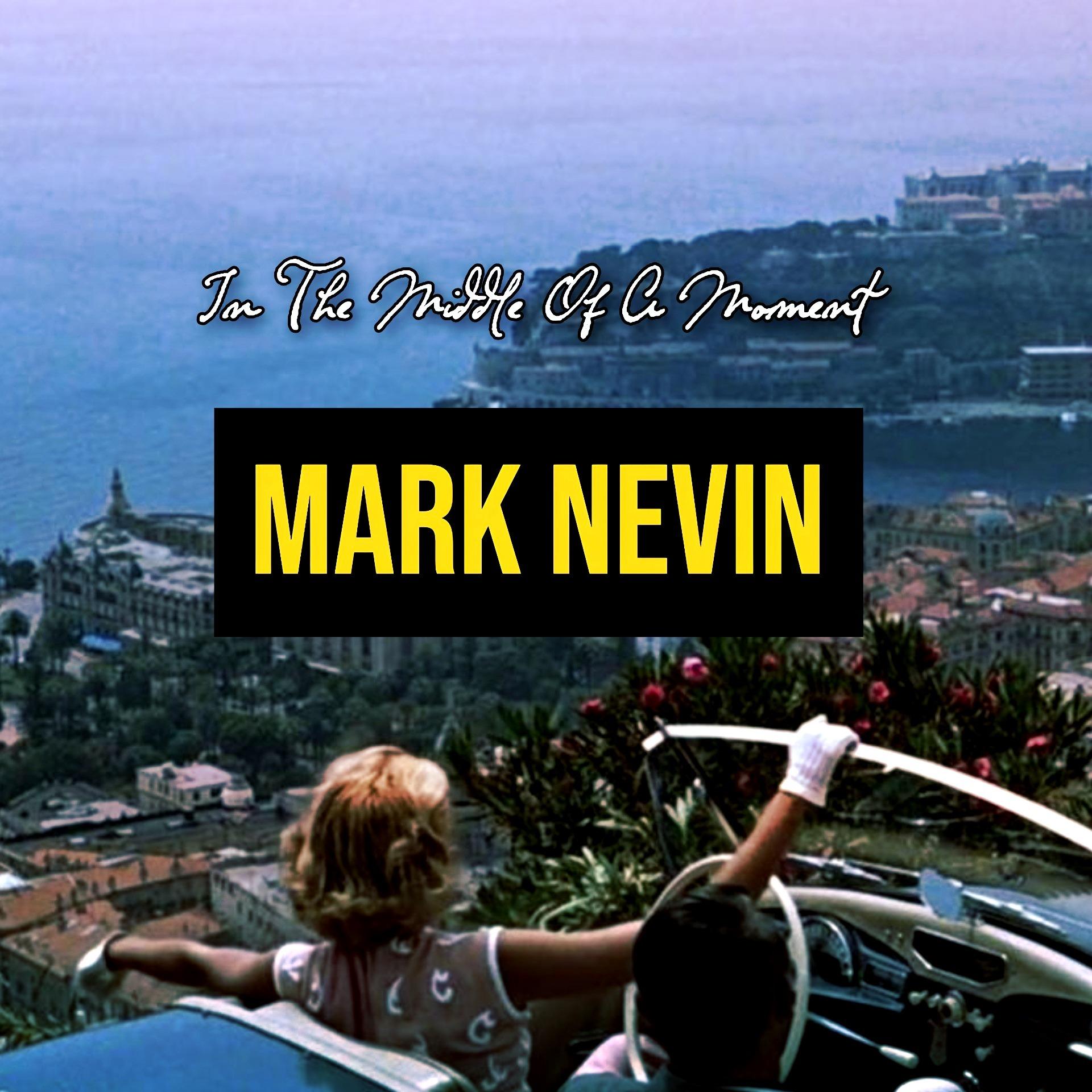 In The Middle Of A Moment - Mark Nevin - 单曲 - 网易云音乐