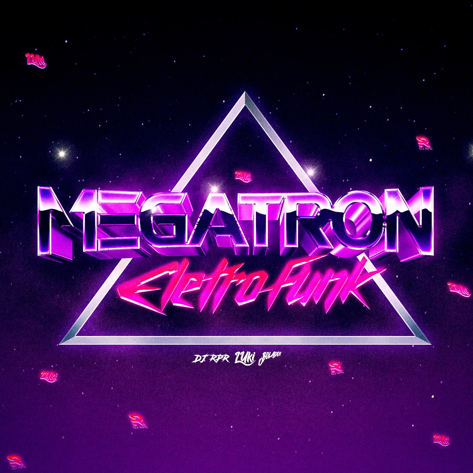 MEGATRON ELETROFUNK (feat. MC Fabinho da Osk) - DJ RPR/Luki DJ/Mc GW/Mc ...