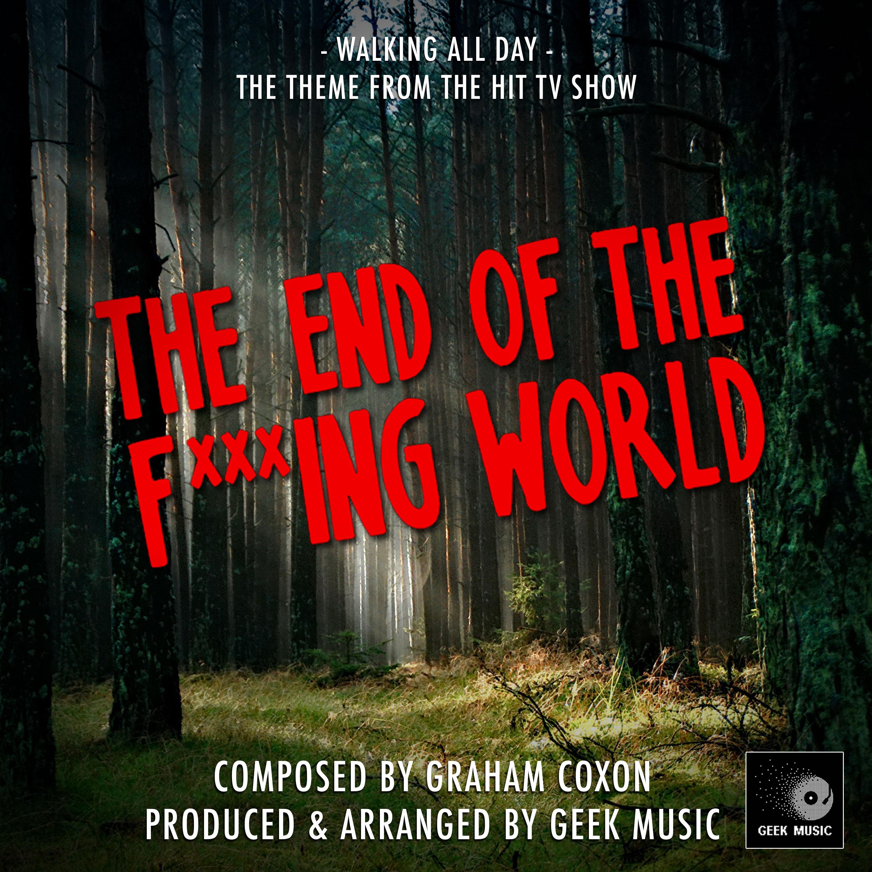 Walking All Day (From "The End Of The F***ing World") - Geek Music - 单曲 ...