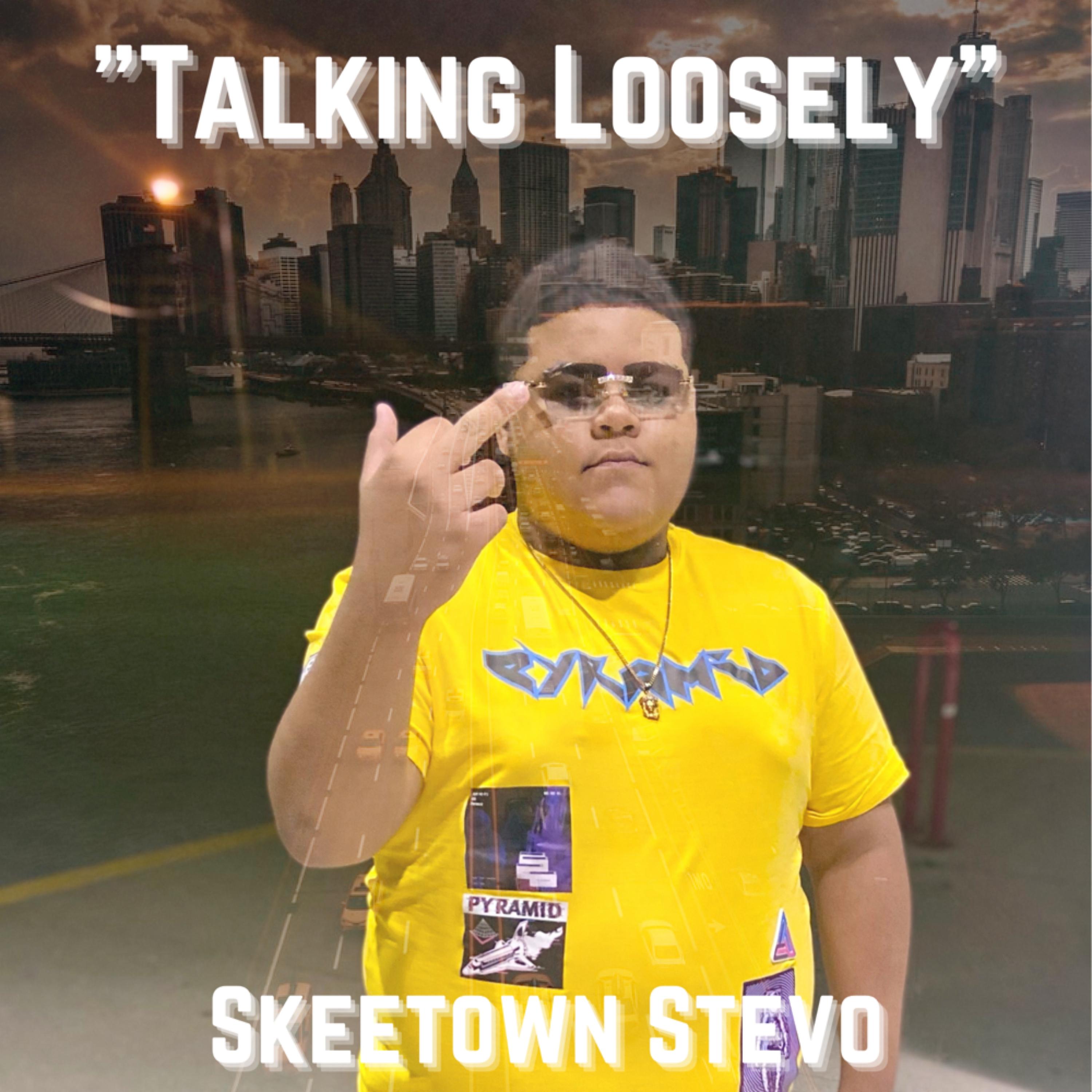 Talking loosely - Skeetown Stevo - 专辑 - 网易云音乐