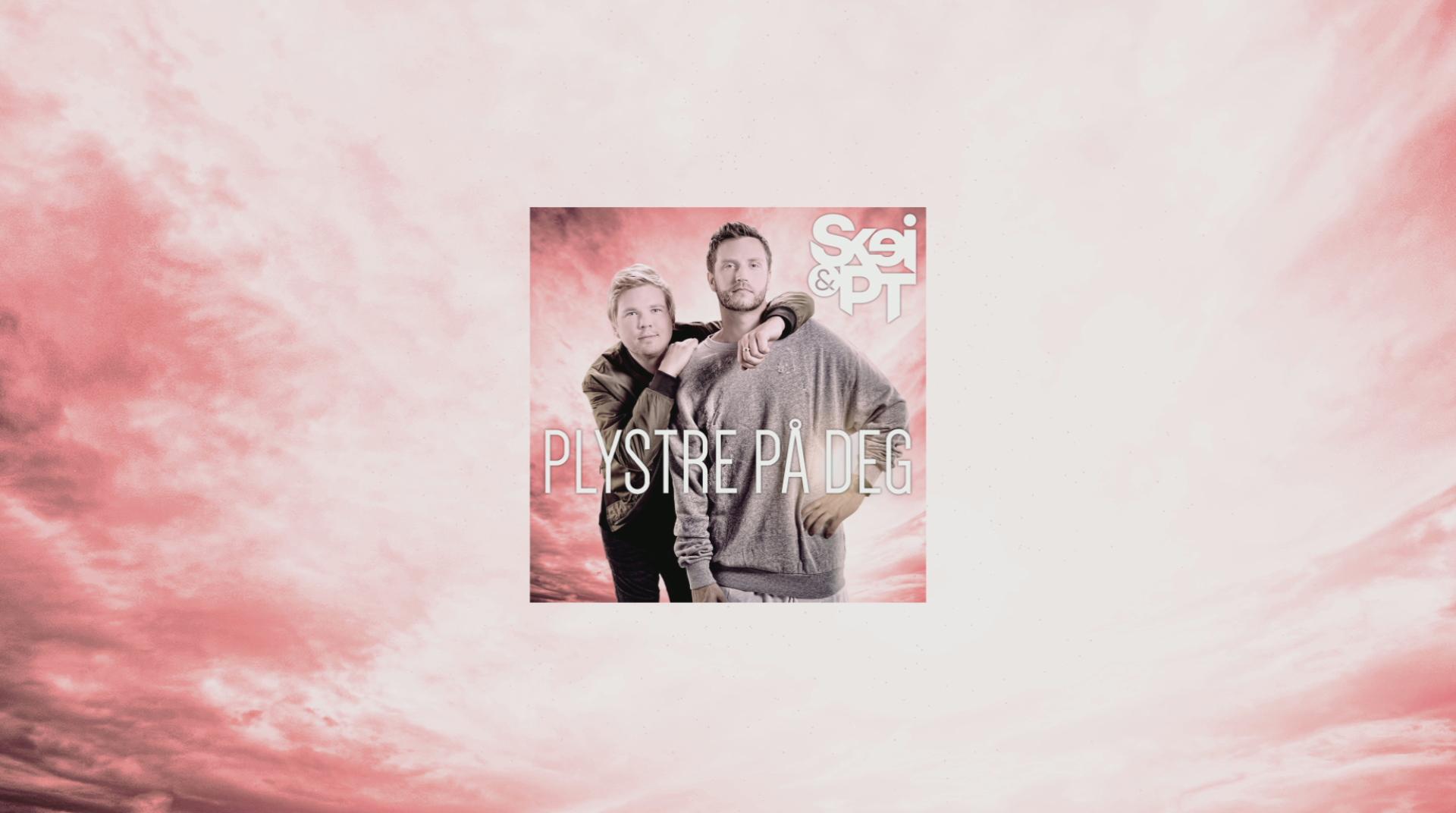 Plystre på deg - Skei & PT - 高清MV - 网易云音乐