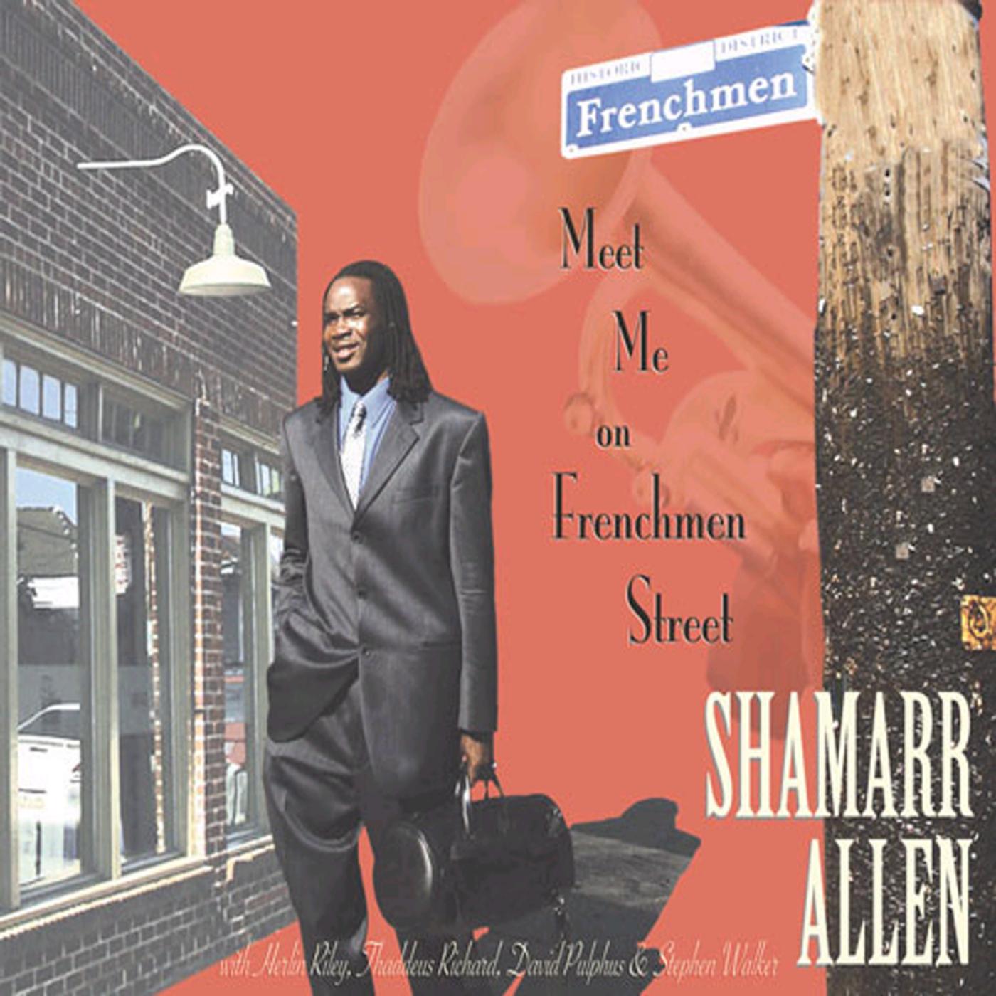 Meet Me On Frenchmen Street (Feat. Kermit Ruffins) - Shamarr Allen - 单曲 ...