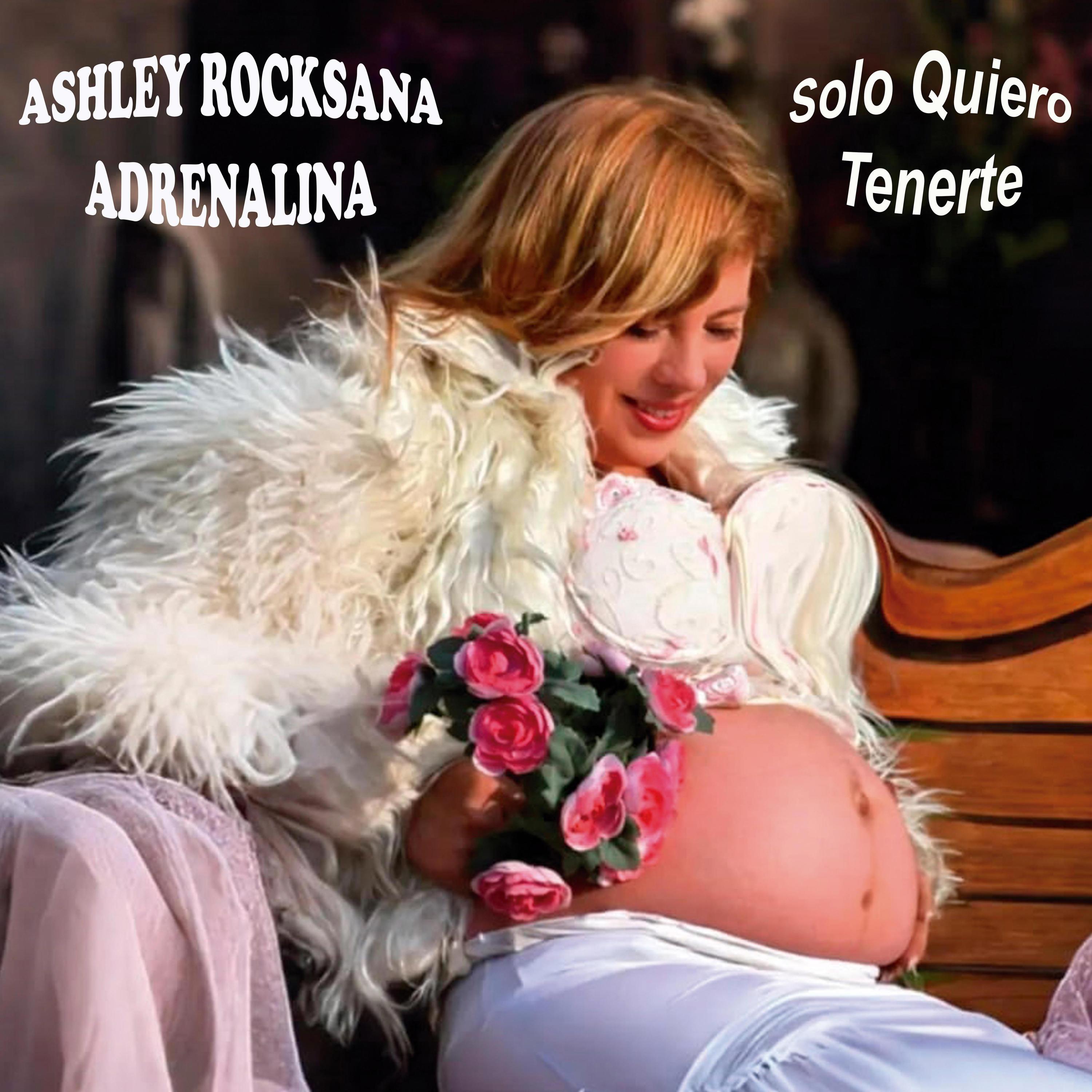 SOLO QUIERO TENERTE - Ashley Rocksana Adrenalina - 专辑 - 网易云音乐