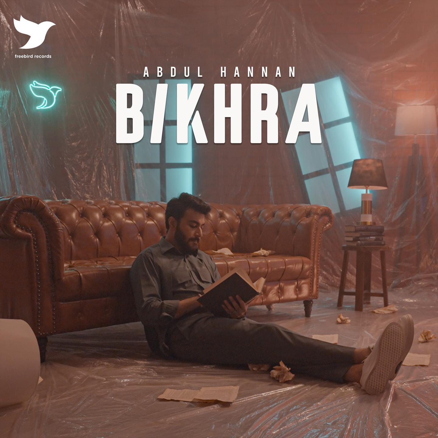 Bikhra (feat. Abdul Hannan) - Freebird Music - 专辑 - 网易云音乐