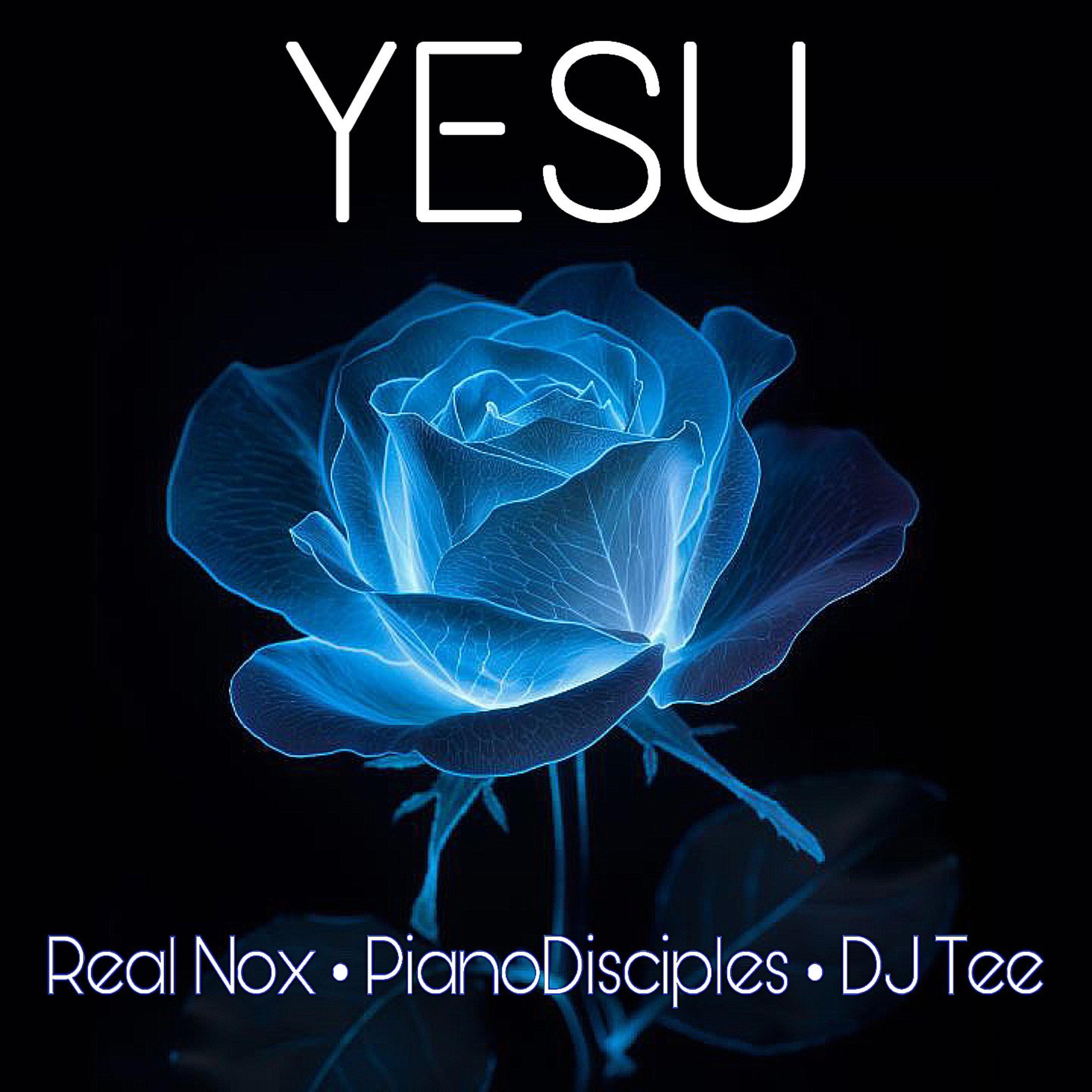 Yesu (feat. Real Nox, PianoDisciples & DJ Tee) - MarkG_Beats/Real Nox ...