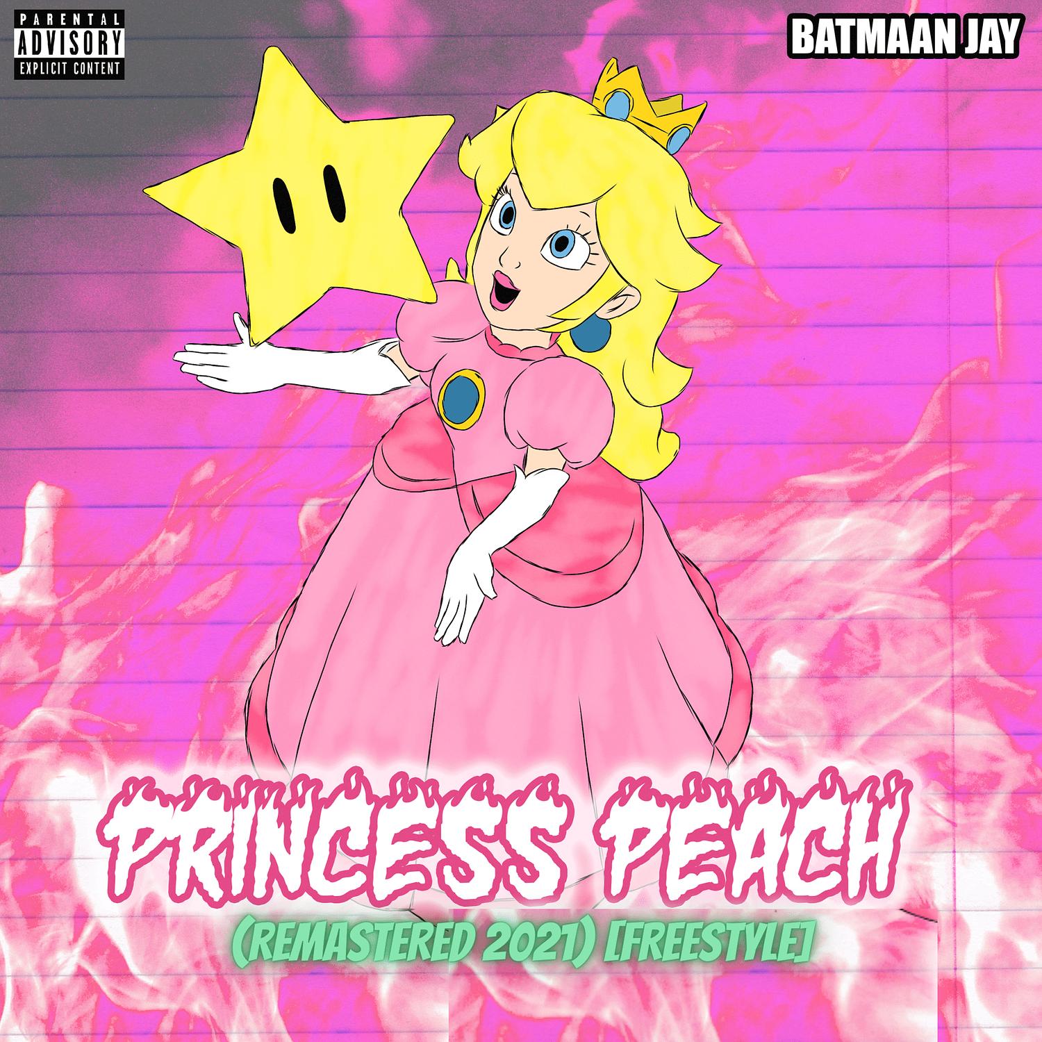 Princess Peach (Remastered 2021) [Freestyle] - Batmaan Jay - 单曲 - 网易云音乐