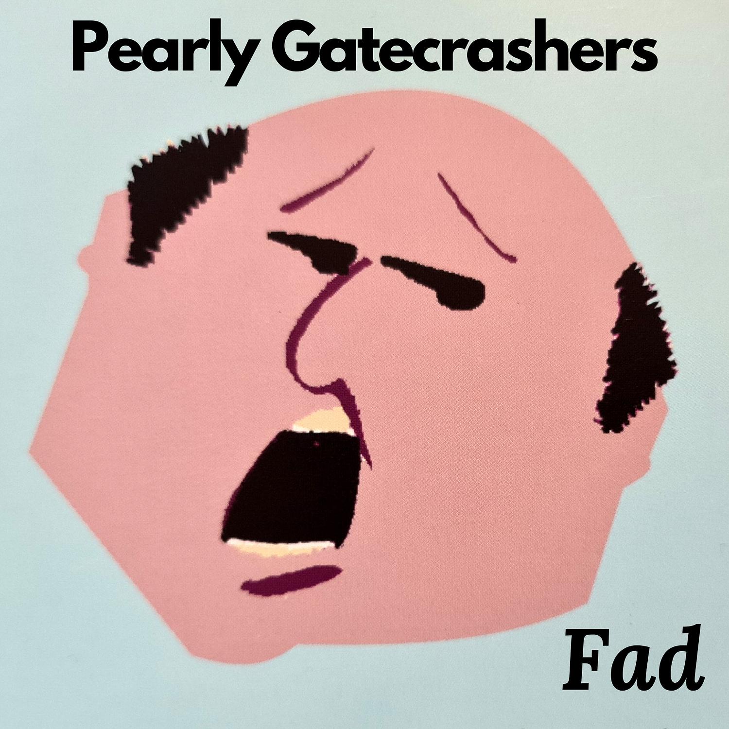 Fad - The Pearly Gatecrashers - 专辑 - 网易云音乐