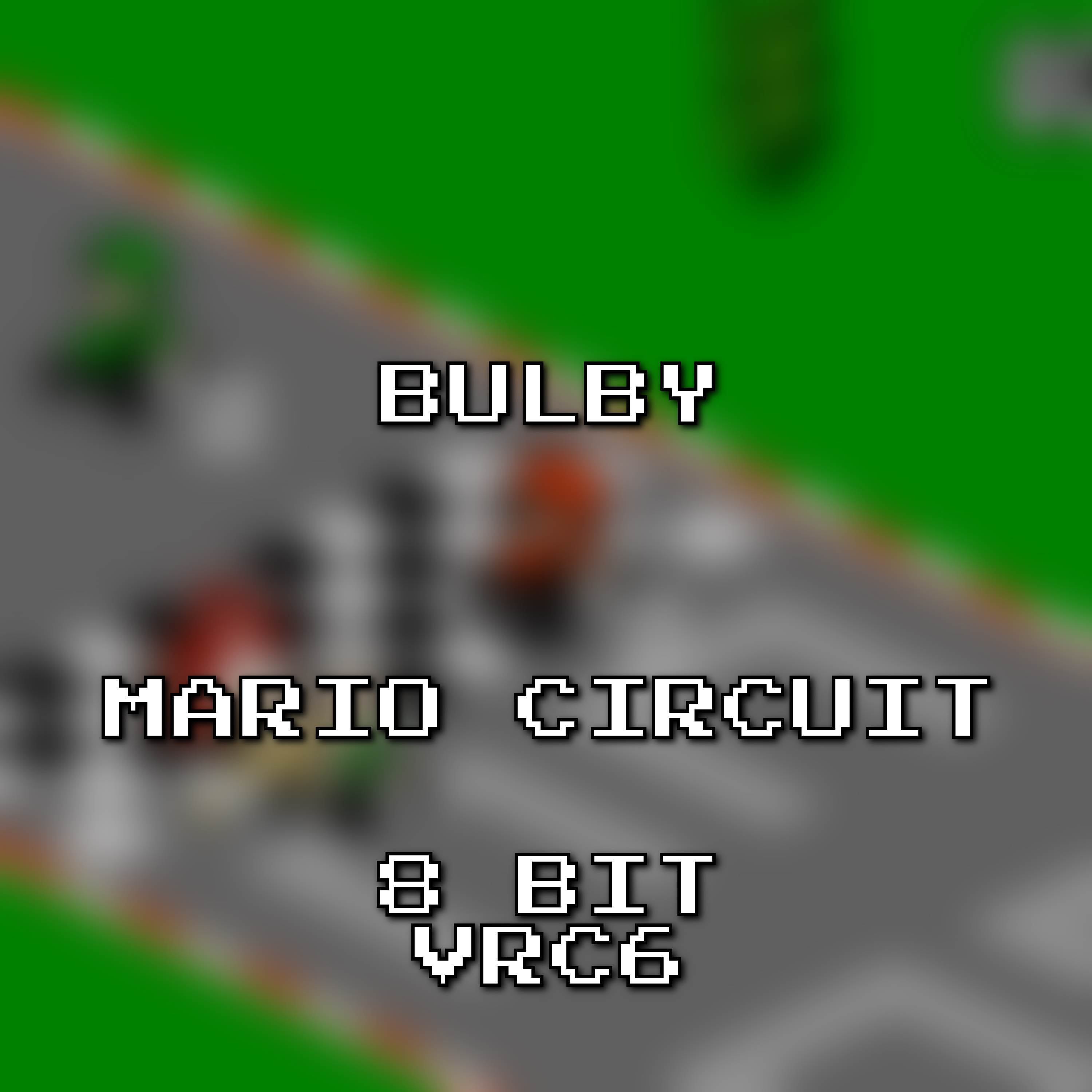 Mario Circuit 8 Bit VRC6 (Super Mario Kart) - Bulby - 单曲 - 网易云音乐