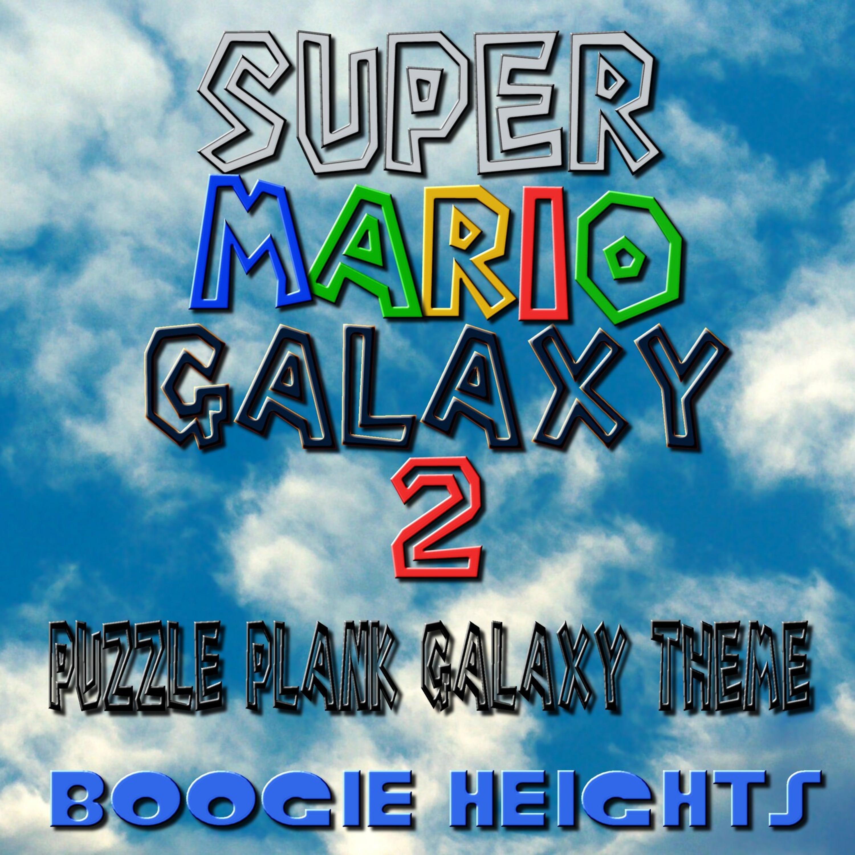 Super Mario Galaxy 2 - Puzzle Plank Galaxy Theme - Boogie Heights - 单曲 ...