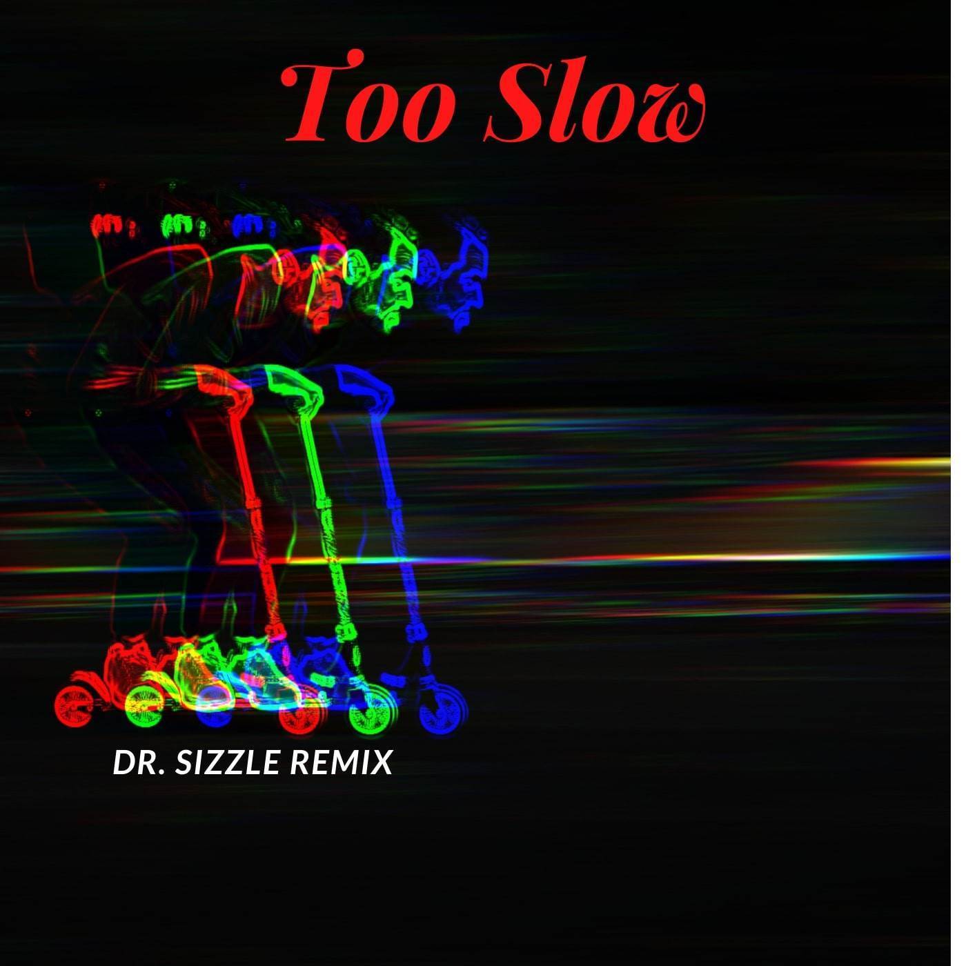 Too Slow (Dr. Sizzle Remix) - Dr. Sizzle/Imnxtjuly - 单曲 - 网易云音乐